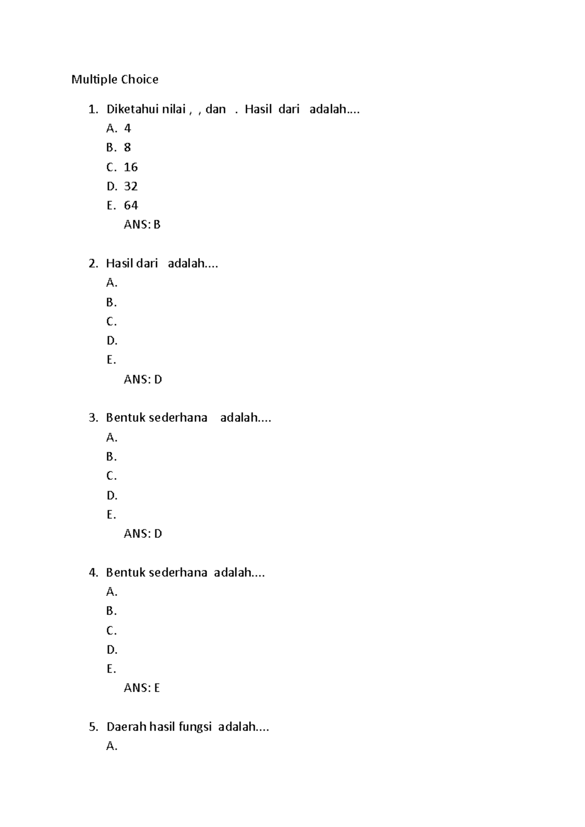 Eksponen - Latihan Soal - Multiple Choice Diketahui nilai , , dan. Hasil dari adalah.... A. 4 B ...