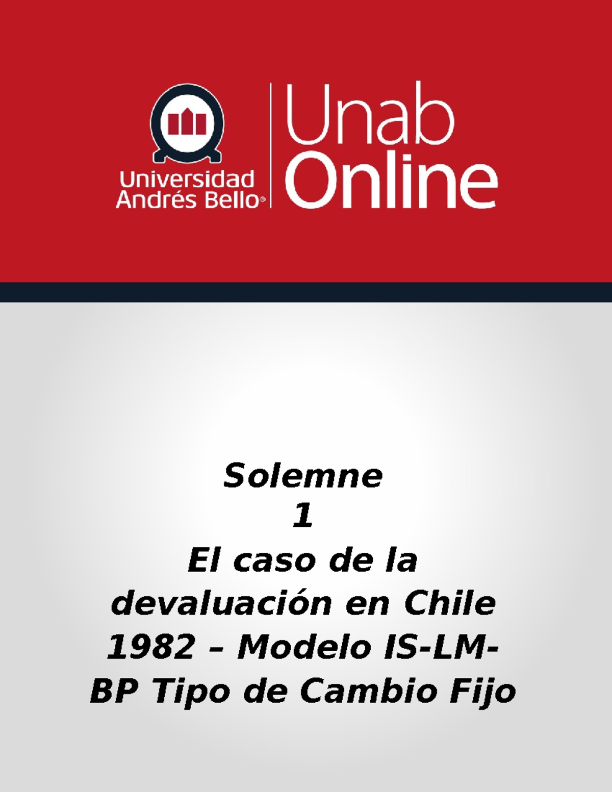ICAD502 U2 S6 Solemne 1 - Solemne 1 El caso de la devaluación en Chile 1982 – Modelo IS-LM- BP ...