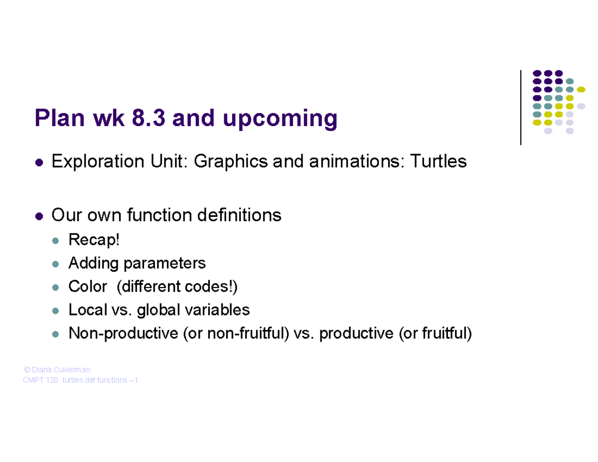 Week 8.3 Graphics and Animation - © Diana Cukierman Plan wk 8 and ...