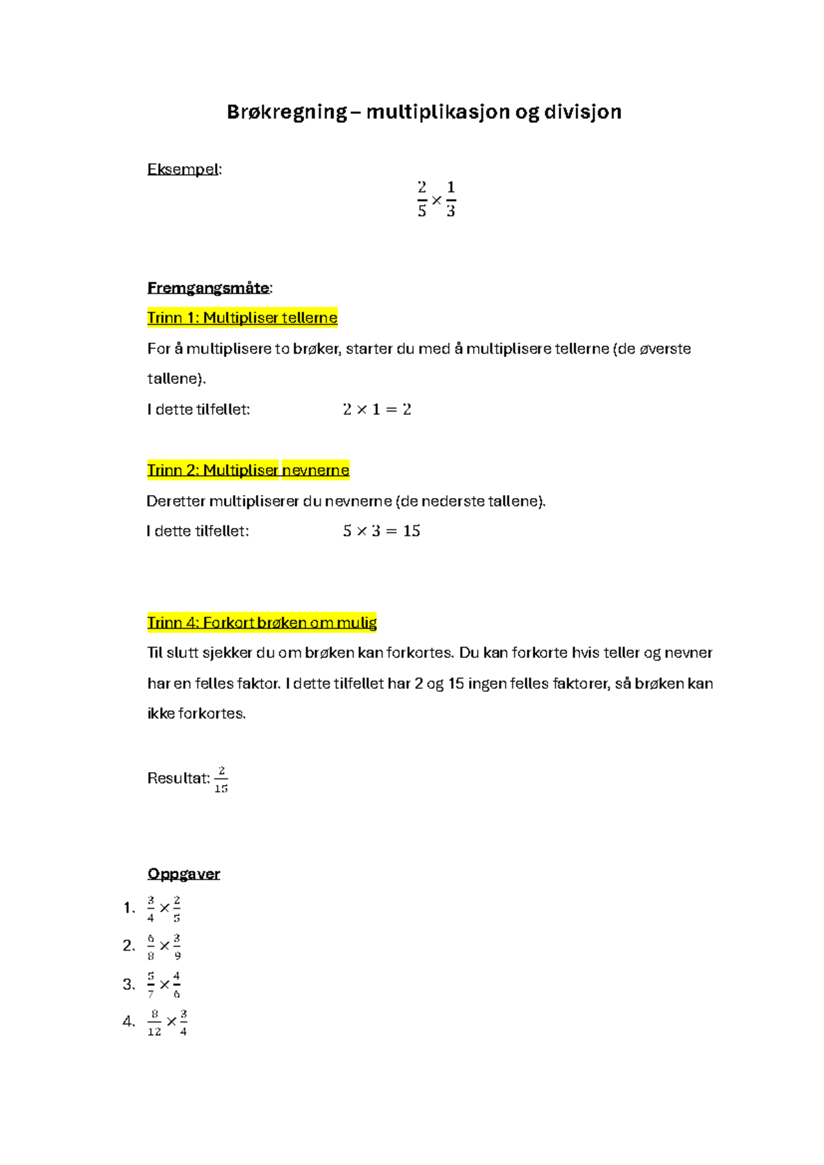 Lekse (13 - ooo - Brøkregning – multiplikasjon og divisjon Eksempel: 2 ...