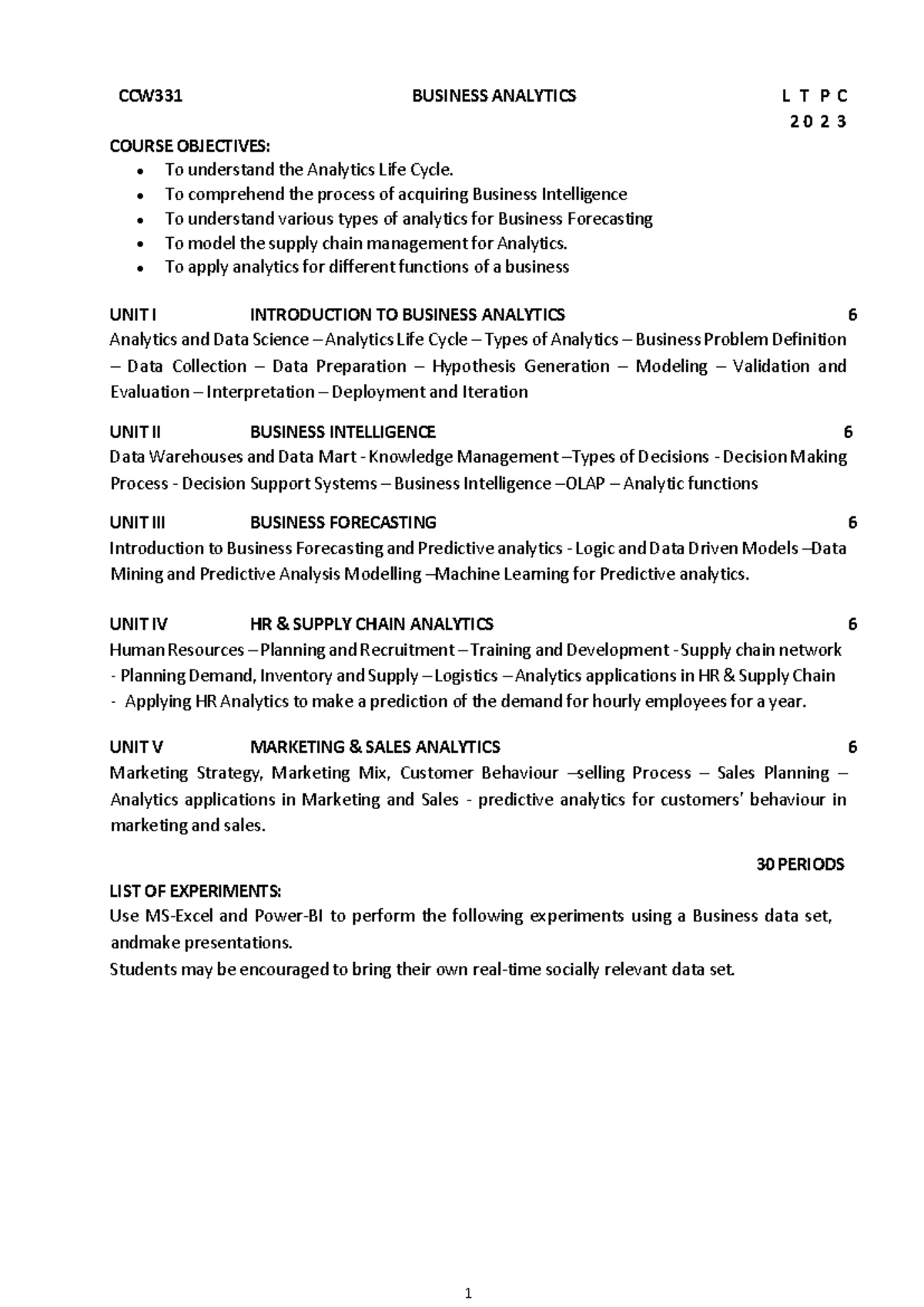 Business analytics - CCW331 BUSINESS ANALYTICS L T P C 2 0 2 3 COURSE OBJECTIVES: To understand ...