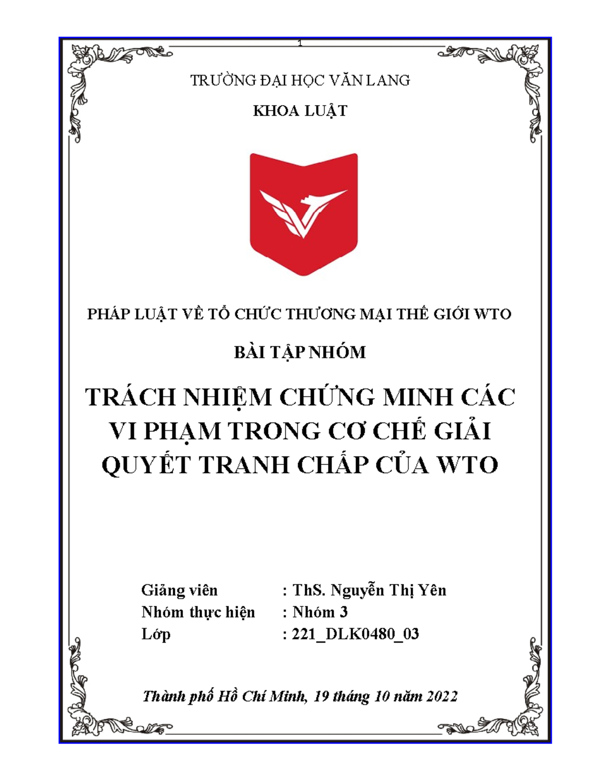 WORD WTO nhóm 3 - TRƯỜNG ĐẠI HỌC VĂN LANG KHOA LUẬT PHÁP LUẬT VỀ TỔ CHỨC THƯƠNG MẠI THẾ GIỚI WTO ...
