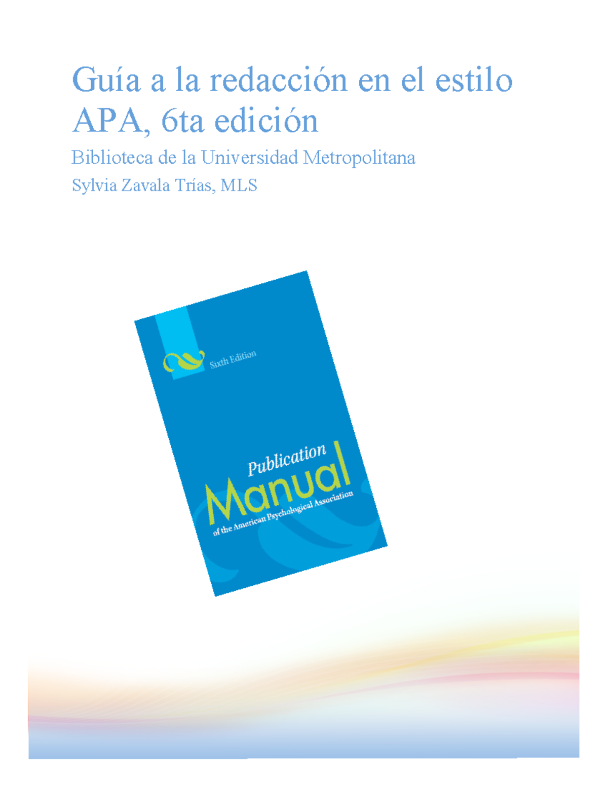 Guia apa 6ta - Formato apa - Guía a la redacción en el estilo APA, 6ta ...
