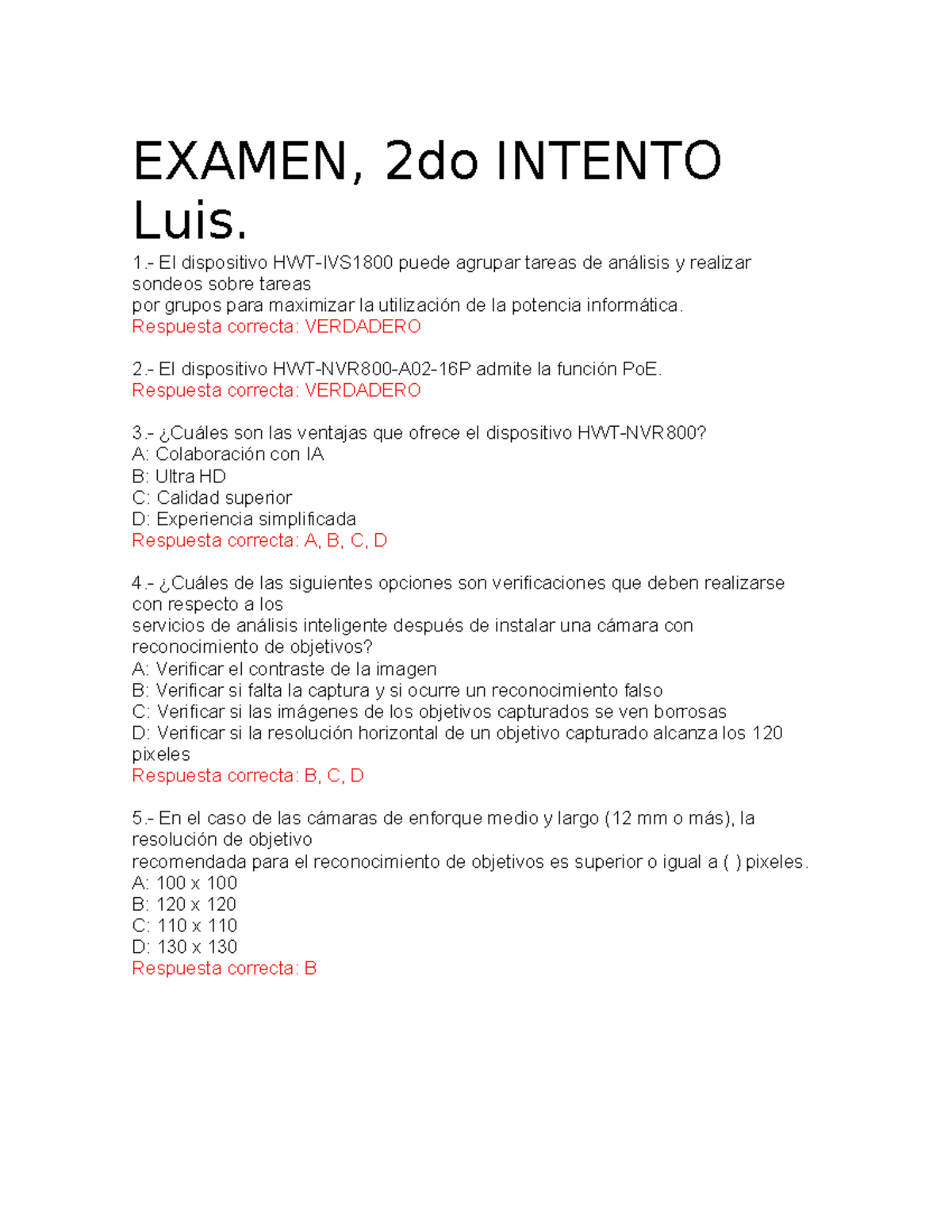 Examen - .ddd - EXAMEN, 2do INTENTO Luis. 1.- El dispositivo HWT-IVS1800 puede agrupar tareas de ...