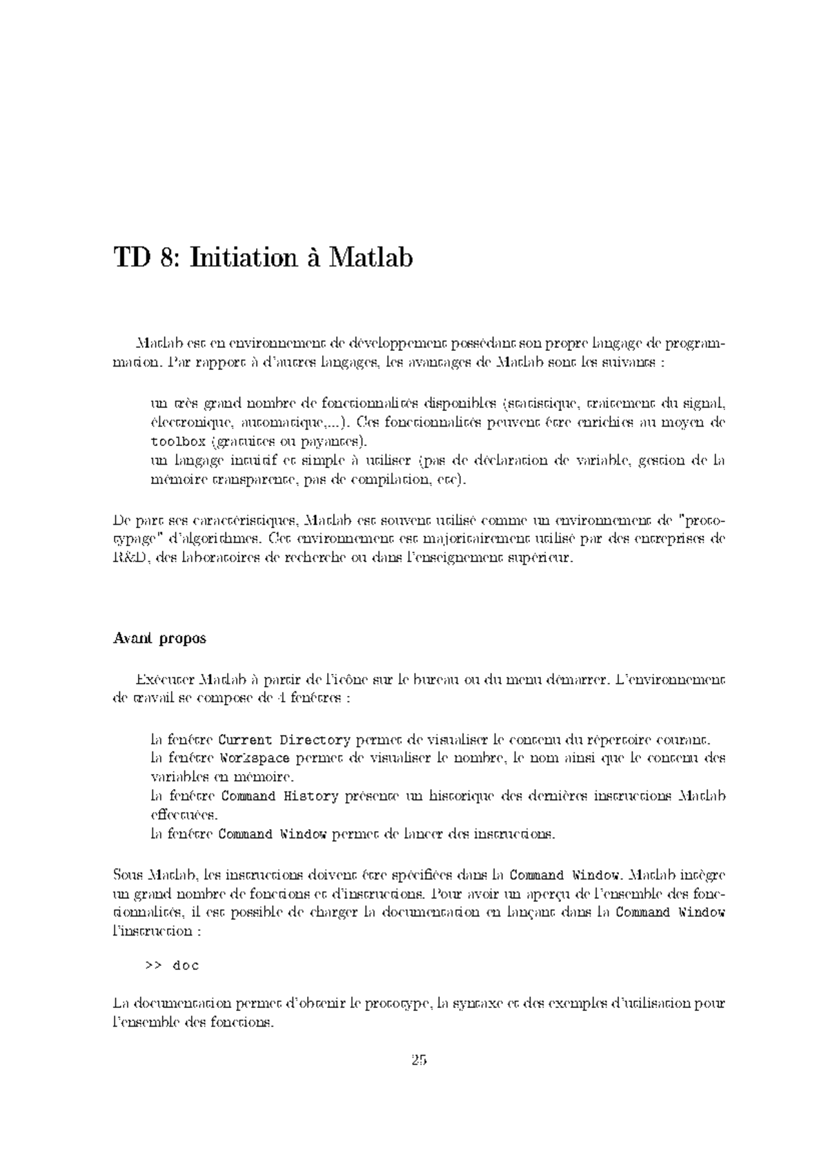 TP-01 - TD 8: Initiation à Matlab Matlab est en environnement de développement possédant son ...