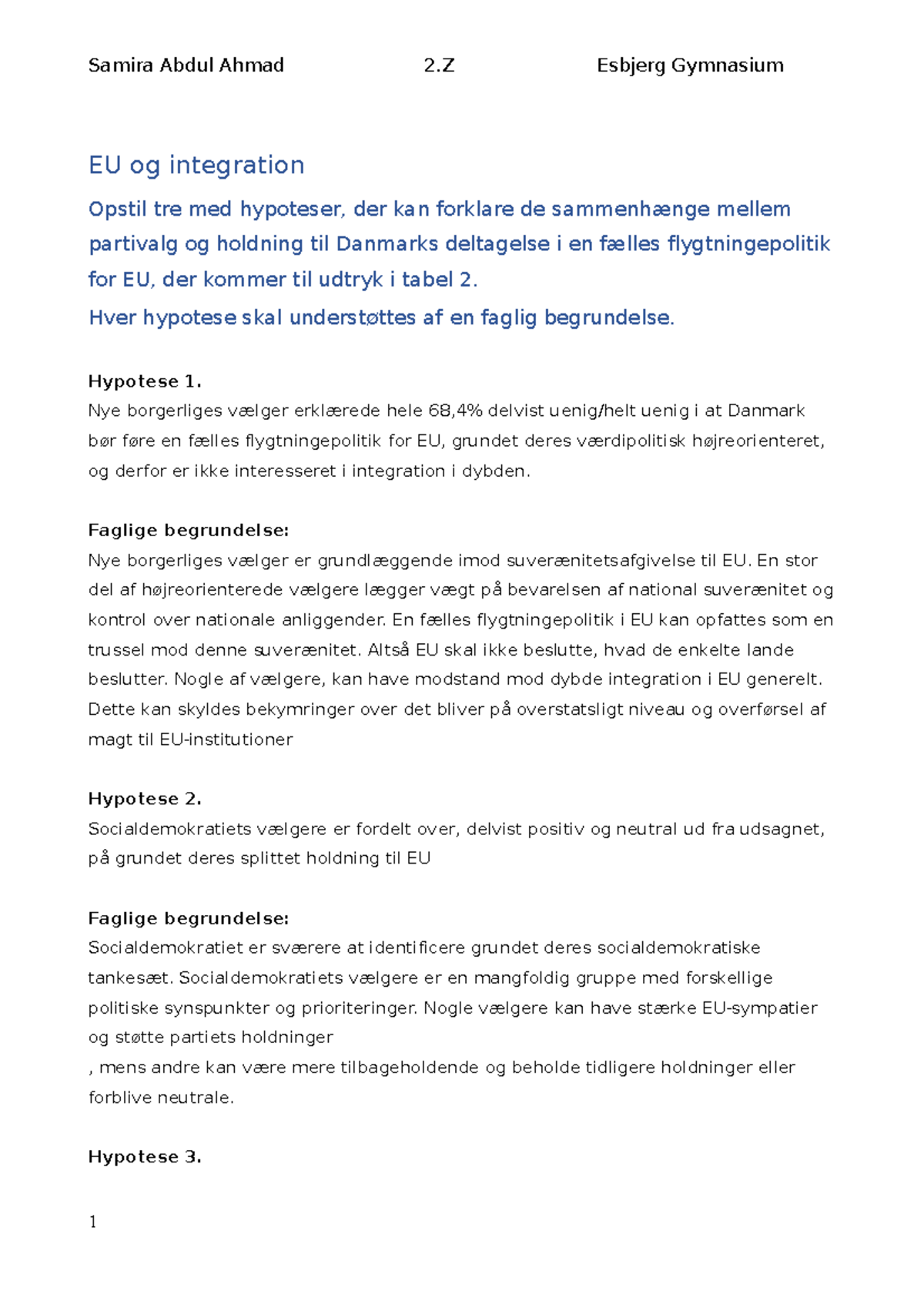 Opgaveformulering - EU og integration Opstil tre med hypoteser, der kan ...