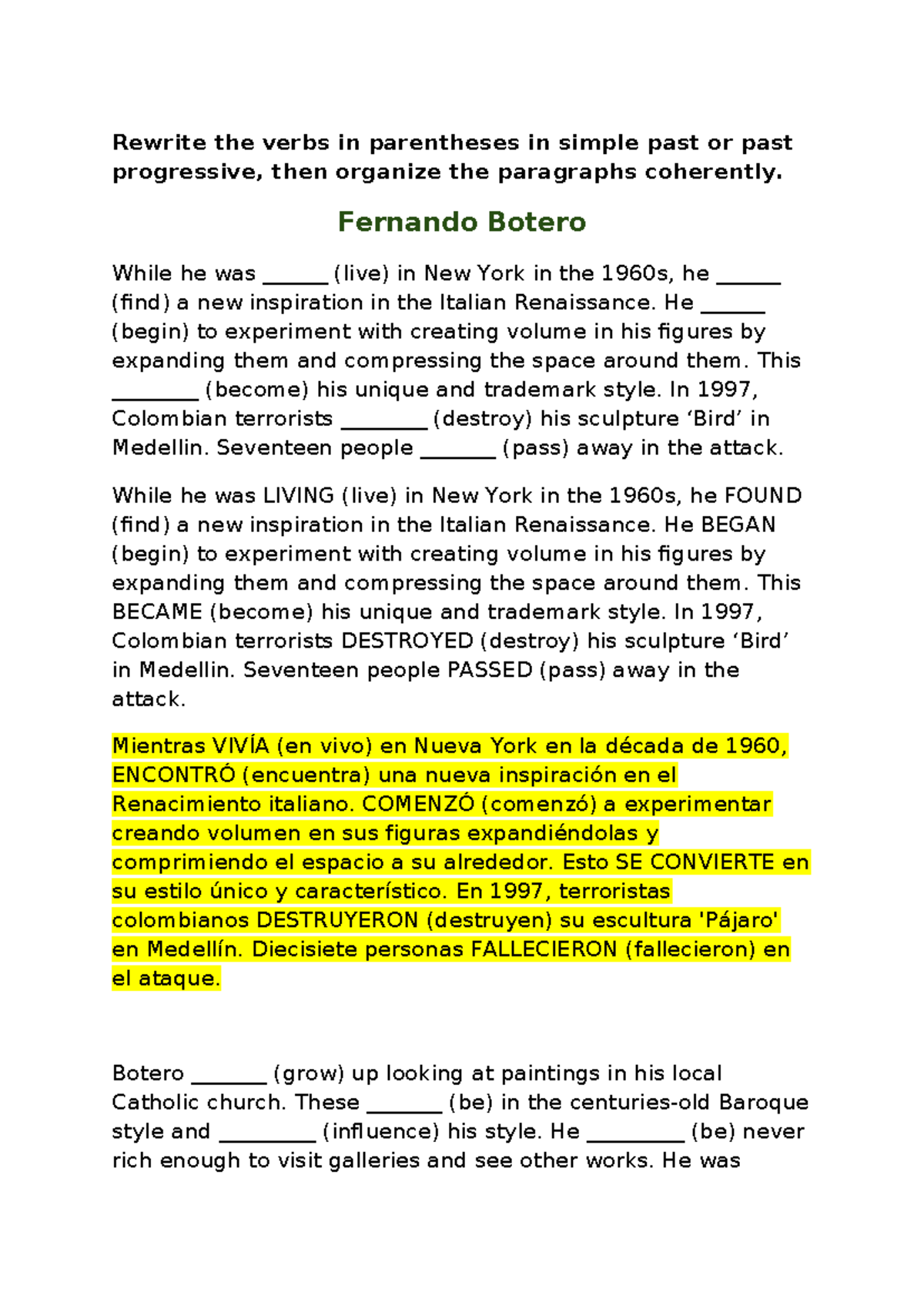 Fernando Botero biografía - Rewrite the verbs in parentheses in simple ...
