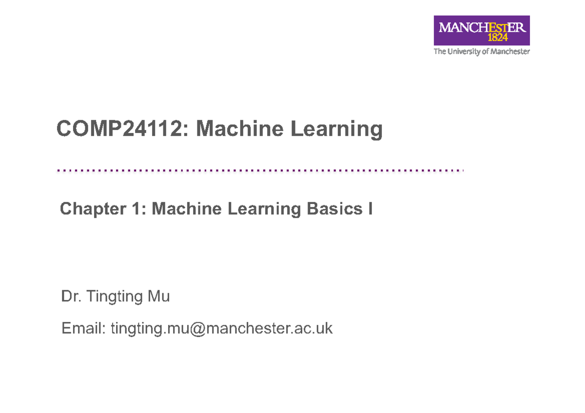Chapter 1A Machine Learning Basics - COMP24112: Machine Learning Dr ...