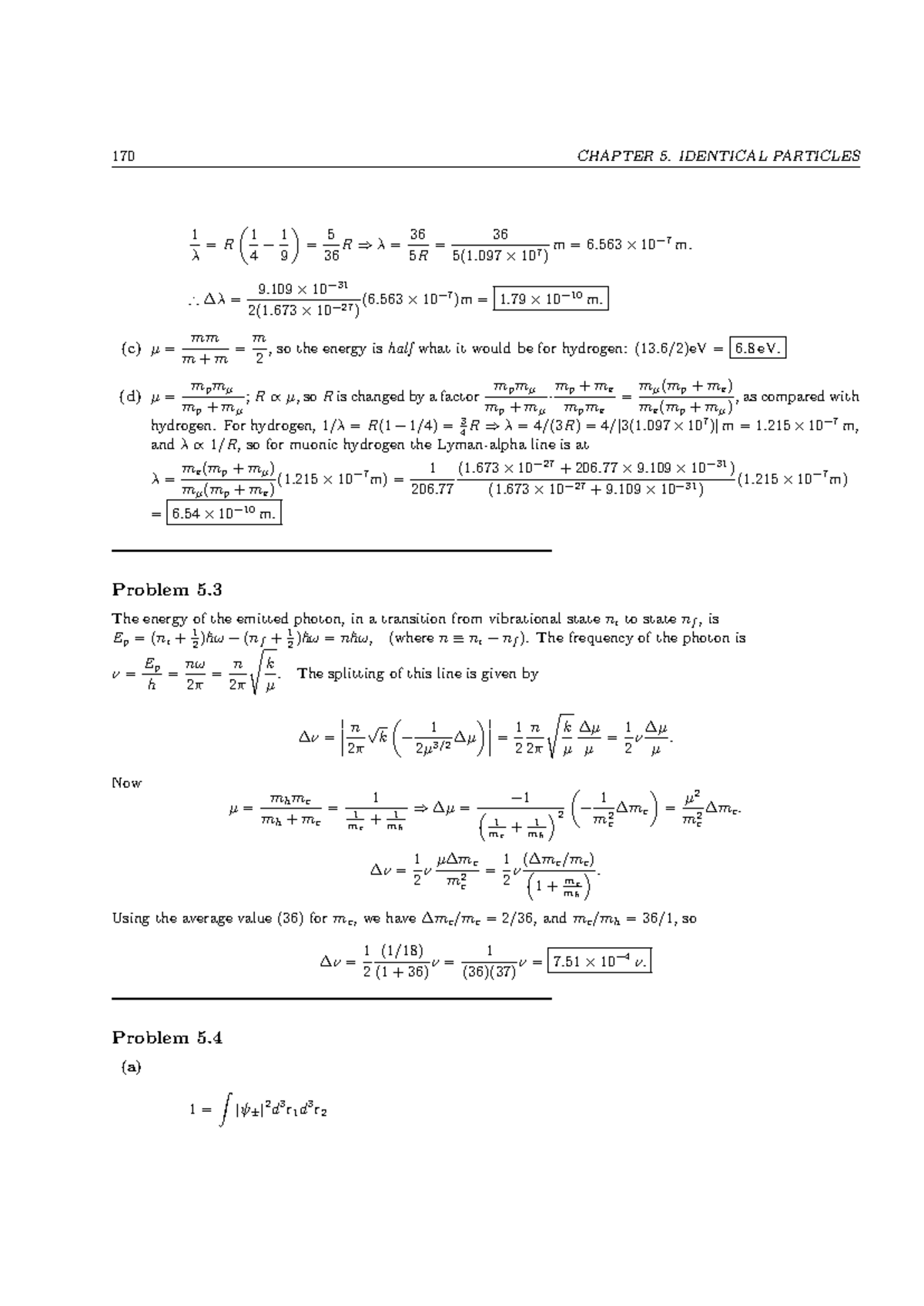 EP455 Study Material 170 - 170 CHAPTER 5. IDENTICAL PARTICLES 1 λ = R ( 1 4 − 1 9 ) = 5 36 R ⇒ λ ...
