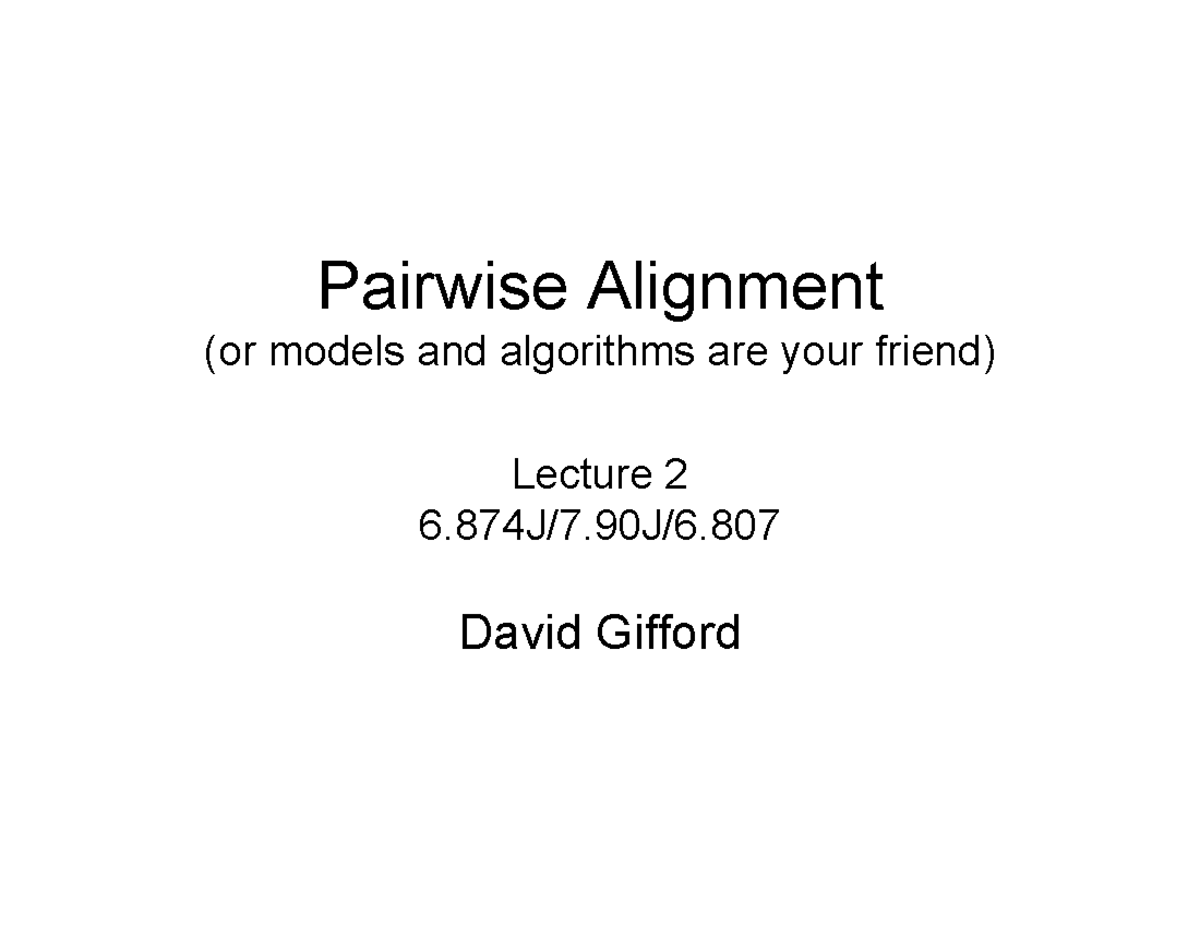 Pairwise Alignment - Lecture notes 1-7 - Pairwise Alignment (or models ...