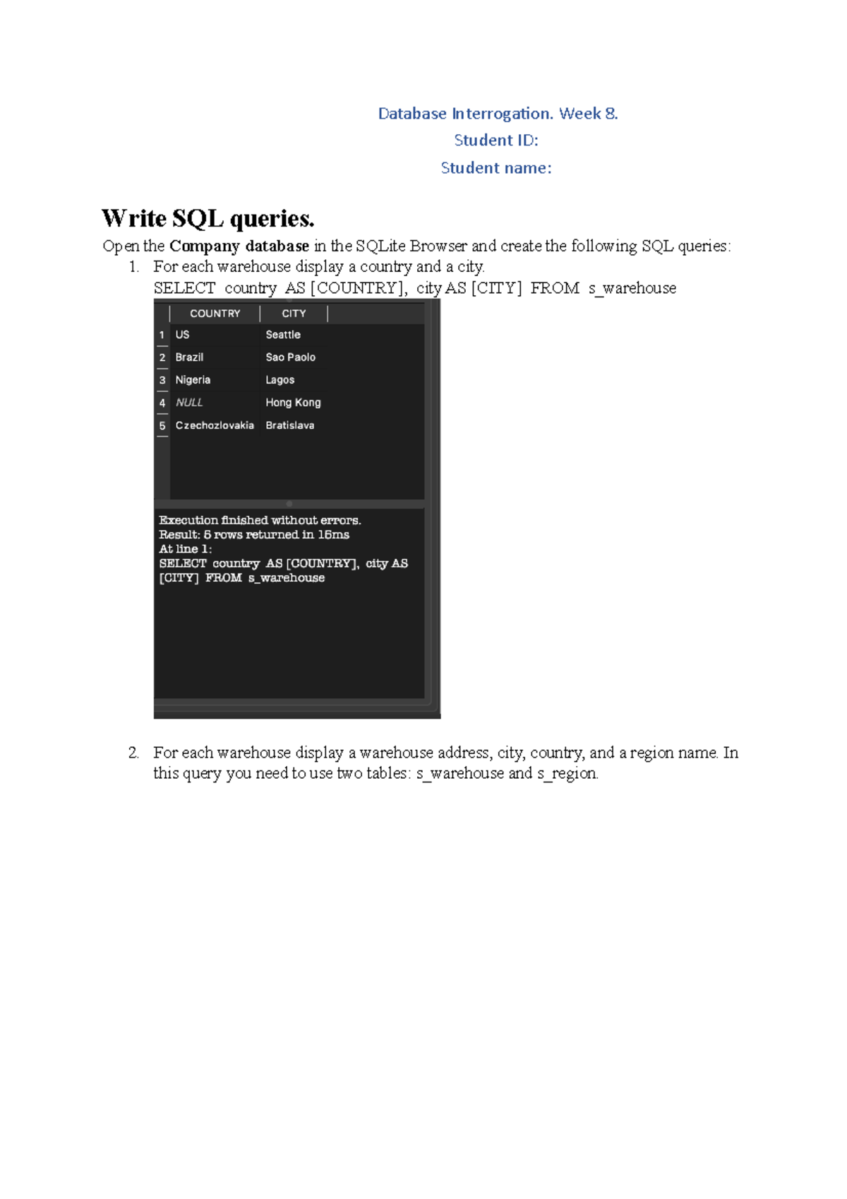 Week 8 data - week 8. Data and Information technology - Database Interrogation. Week 8. Student ...