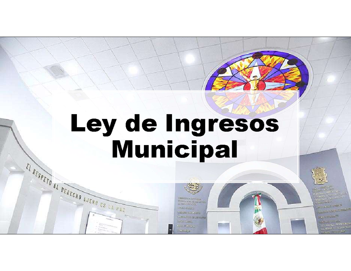 PresentacióN ILI 2025 28OCT2024 ley de ingresos - Ley de Ingresos Municipal Contenido I. Marco ...