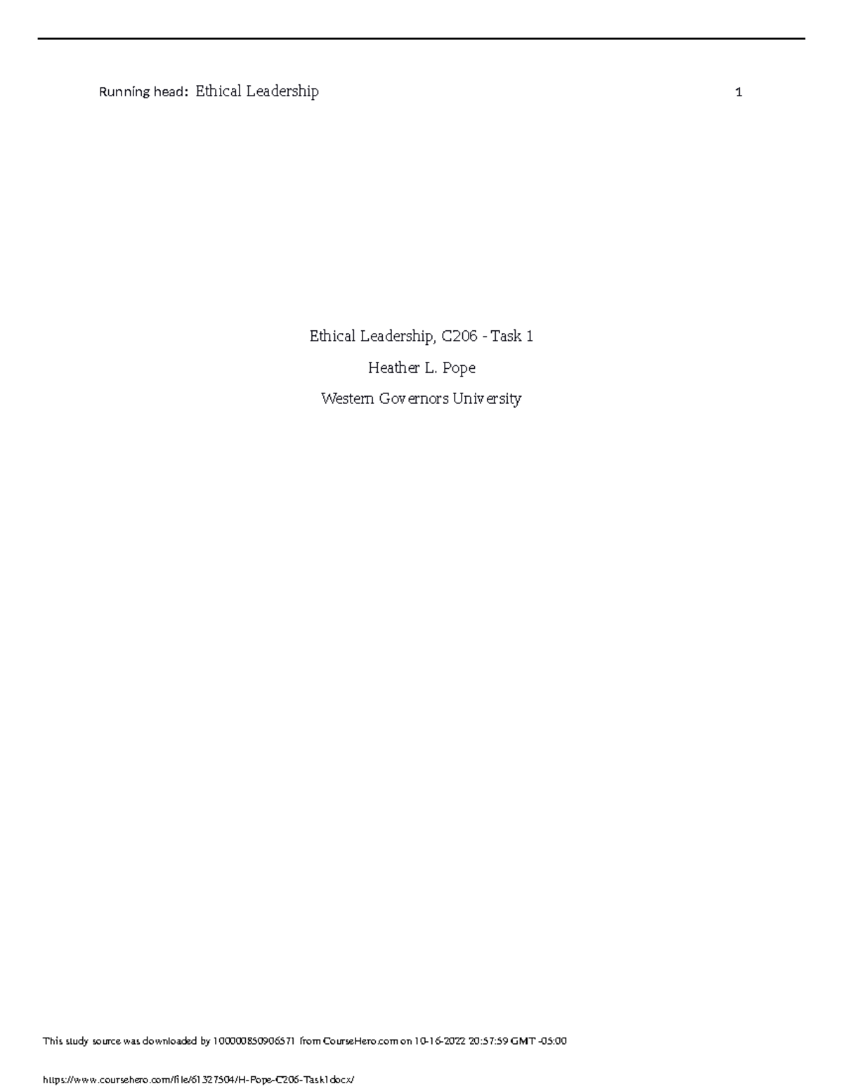 H - Ethical leadership C206 Task1 - Running head: Ethical Leadership 1 Ethical Leadership, C206 ...