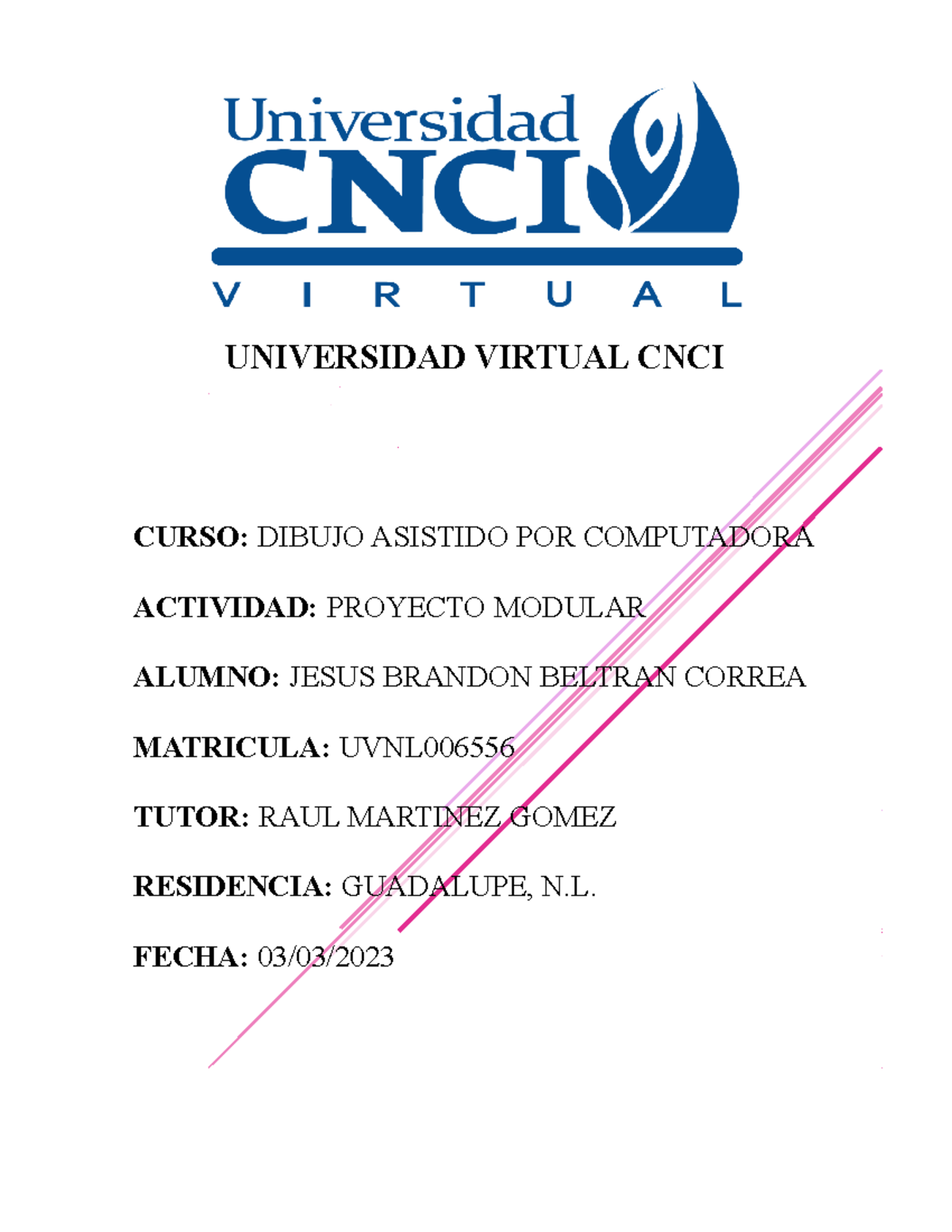 CNCI Proyecto Modular - Dibujo Asistido por computadora - UNIVERSIDAD VIRTUAL CNCI CURSO: DIBUJO ...