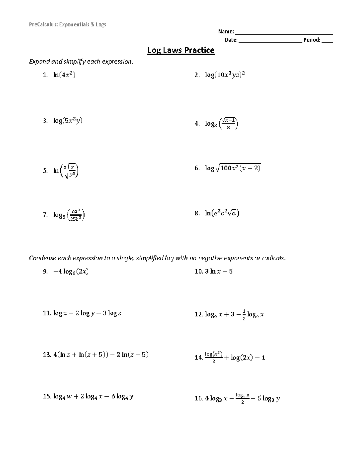 Log Laws Practice - Logs - PreCalculus: Exponentials & Logs Name: - Studocu