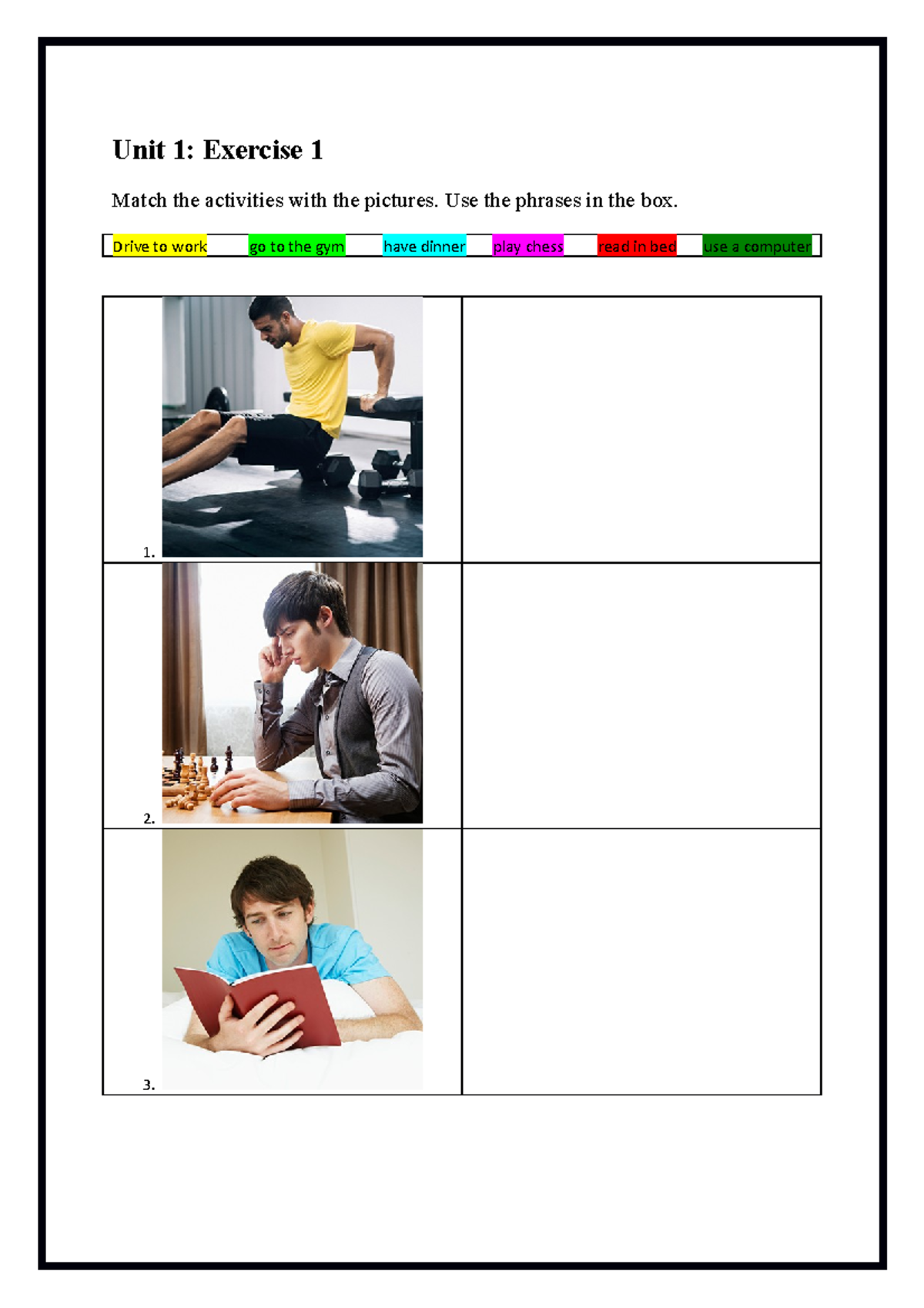 Unit 1 - Unit 1: Exercise 1 Match the activities with the pictures. Use the phrases in the box ...