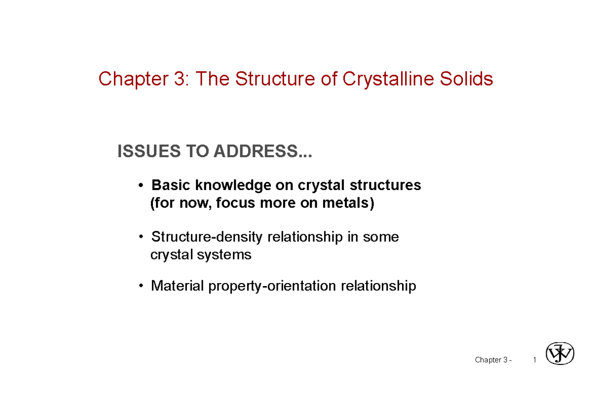 Chapter-03-2022 Crystal structures-4 - ISSUES TO ADDRESS... Basic ...