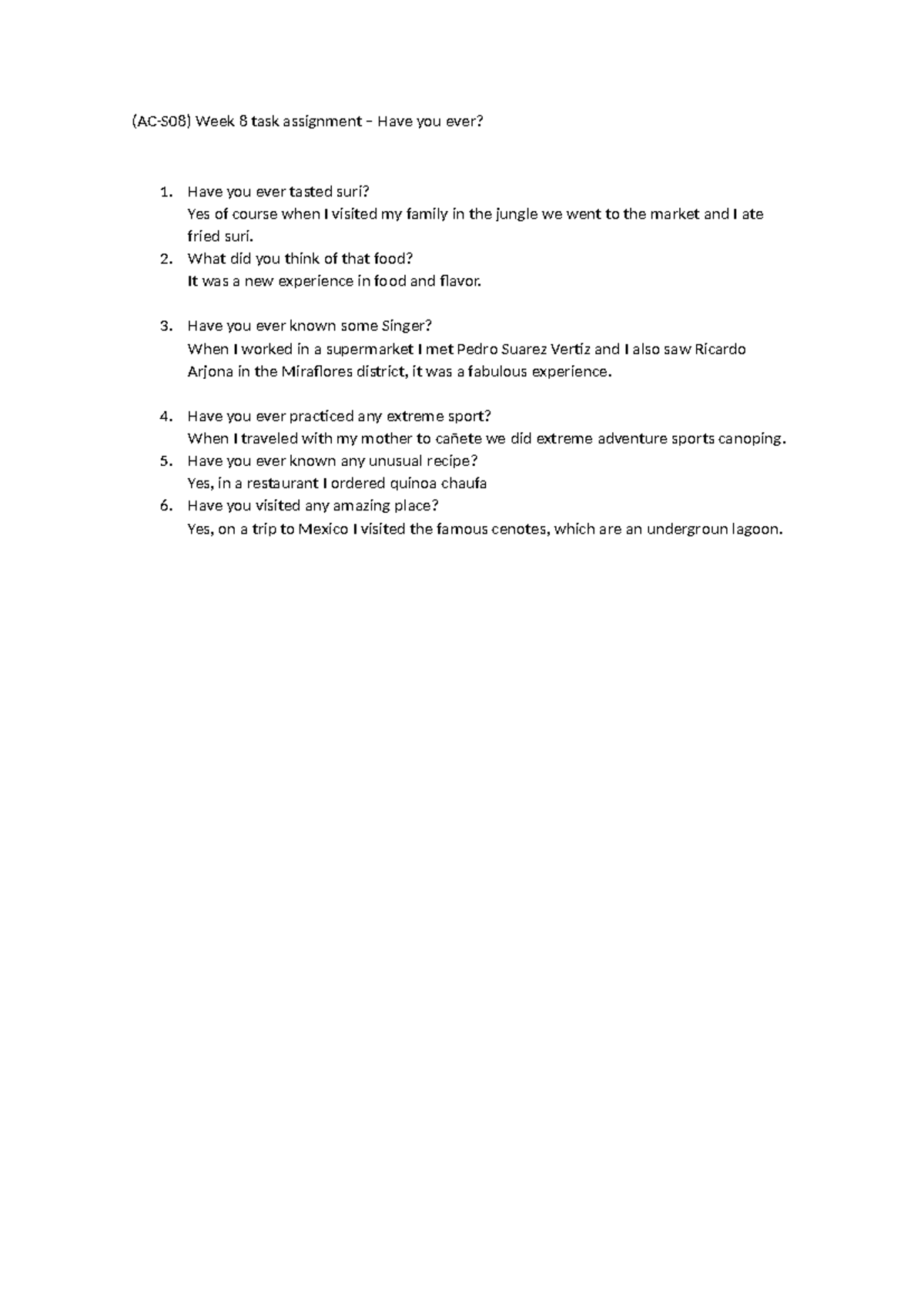 Week.08 - (AC-S08) Week 8 task assignment – Have you ever? 1. Have you ever tasted suri? Yes of ...