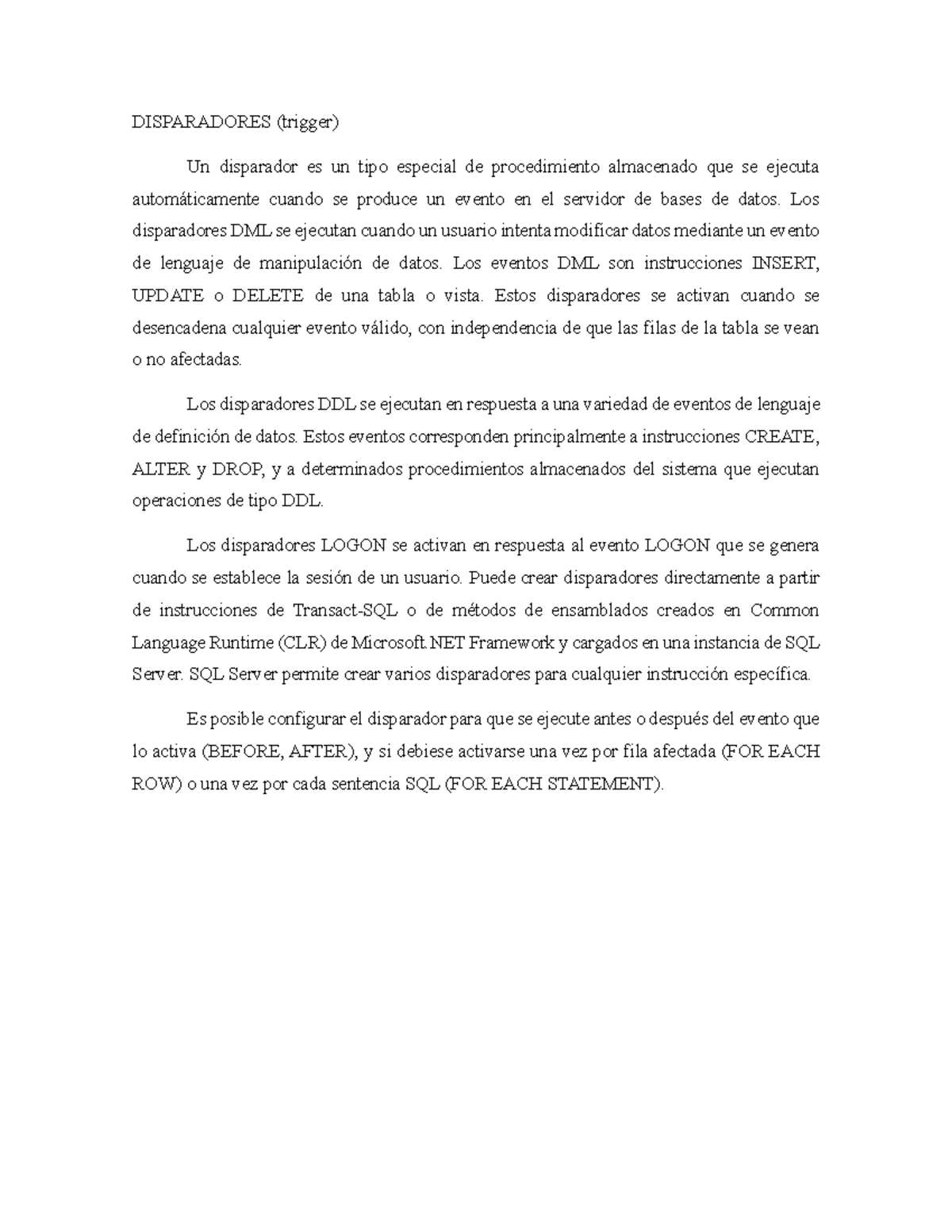 Disparadores - DISPARADORES (trigger) Un disparador es un tipo especial ...