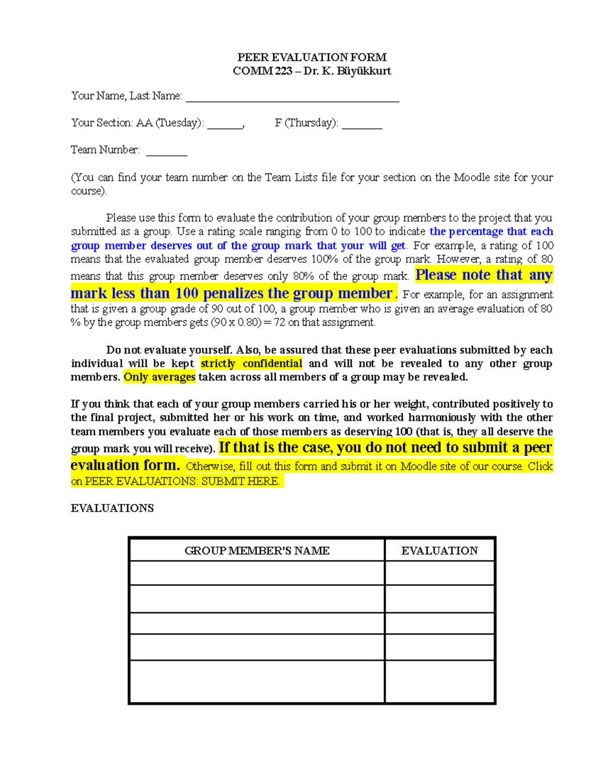 Peer evaluation form Fall 2021 - PEER EVALUATION FORM COMM 223 – Dr. K. Büyükkurt Your Name ...