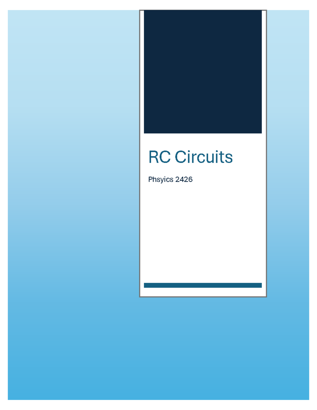 Rc circuits - lab report - RC Circuits Phsyics 2426 Abstract Two different experimental ones ...