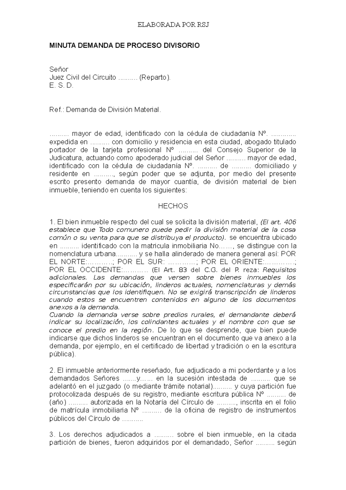 Minuta Demanda DE Proceso Divisorio - MINUTA DEMANDA DE PROCESO DIVISORIO Señor Juez Civil del ...