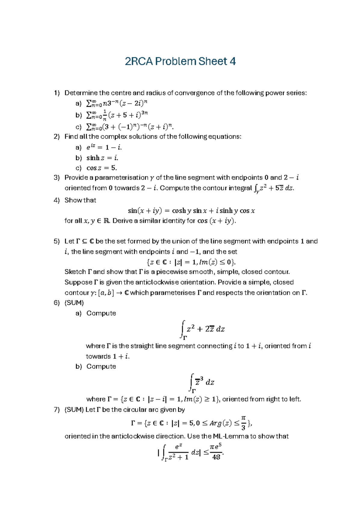 2RCA Problem Sheet 4 - ∞ 𝑛= 0 Find all the complex solutions of the following equations: a) 𝑒 𝑖𝑧 ...