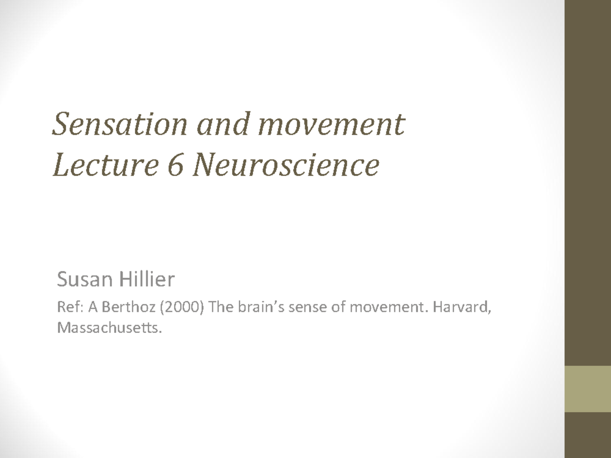 Lecture slides, lecture 10 - sensation and movement - Sensation and ...