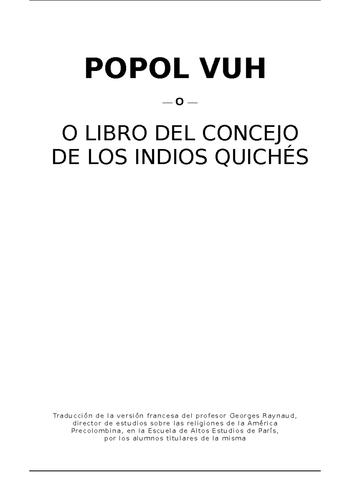 73617488 Anonimo Popol Vuh - POPOL VUH — O — O LIBRO DEL CONCEJO DE LOS ...