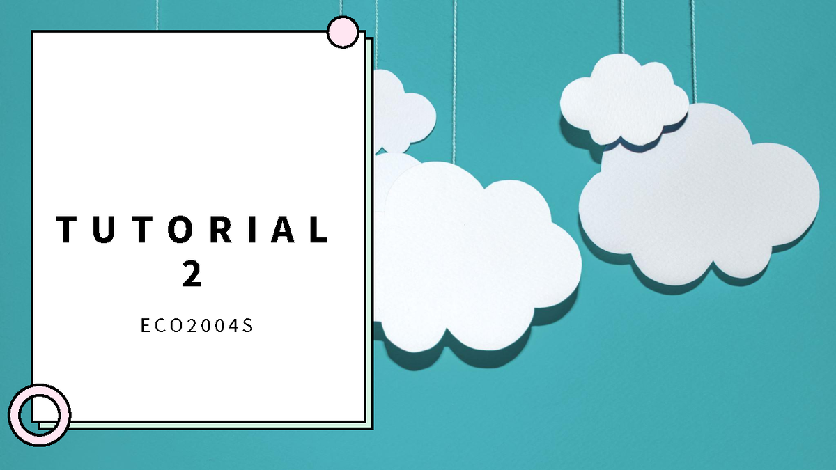 Tutorial 2 Slides PDF - Tut 2 solutions - T U T O R I A L 2 E C O 2 0 0 ...