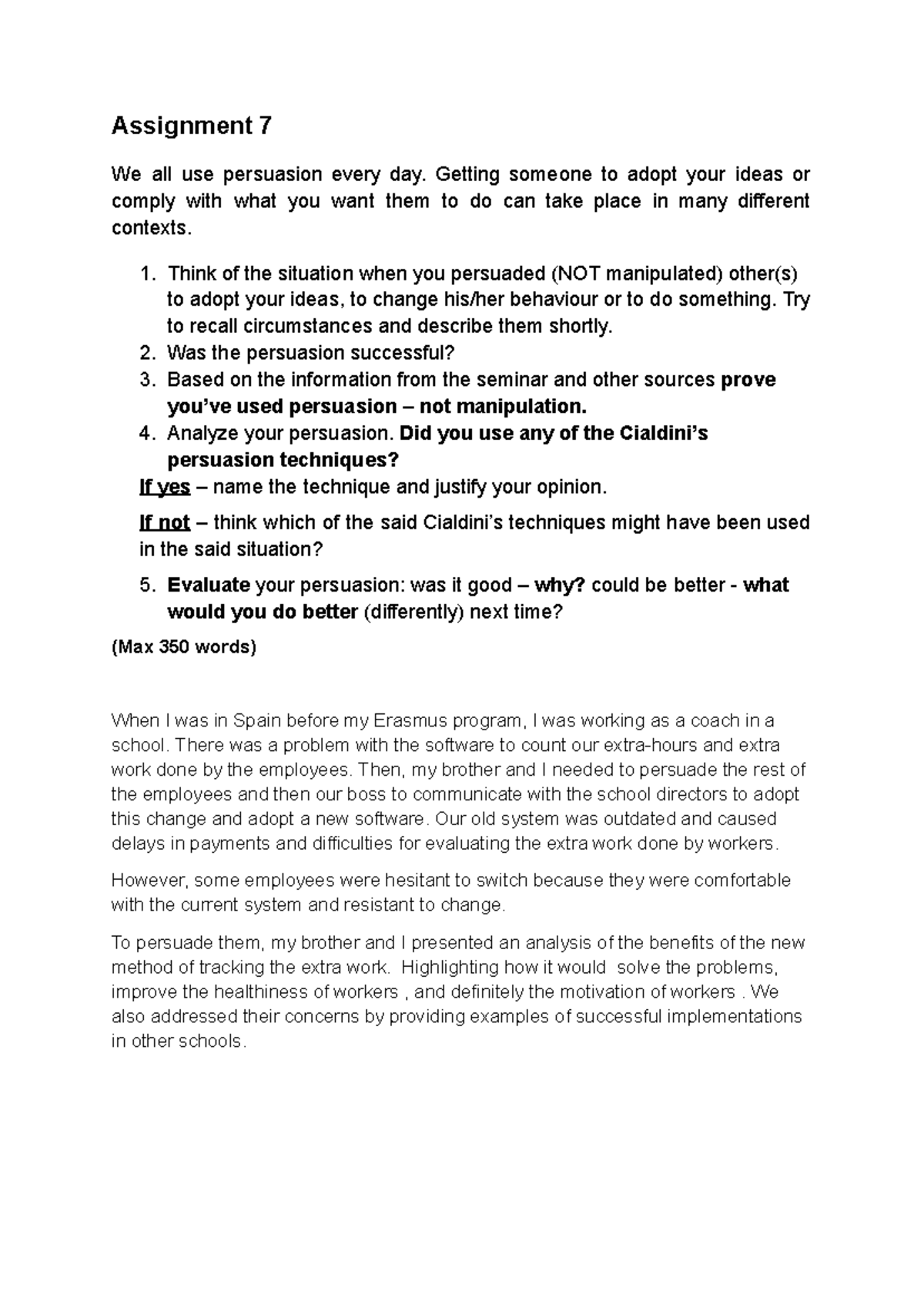 Assignment 7 NT - Assignment 7 We all use persuasion every day. Getting someone to adopt your ...