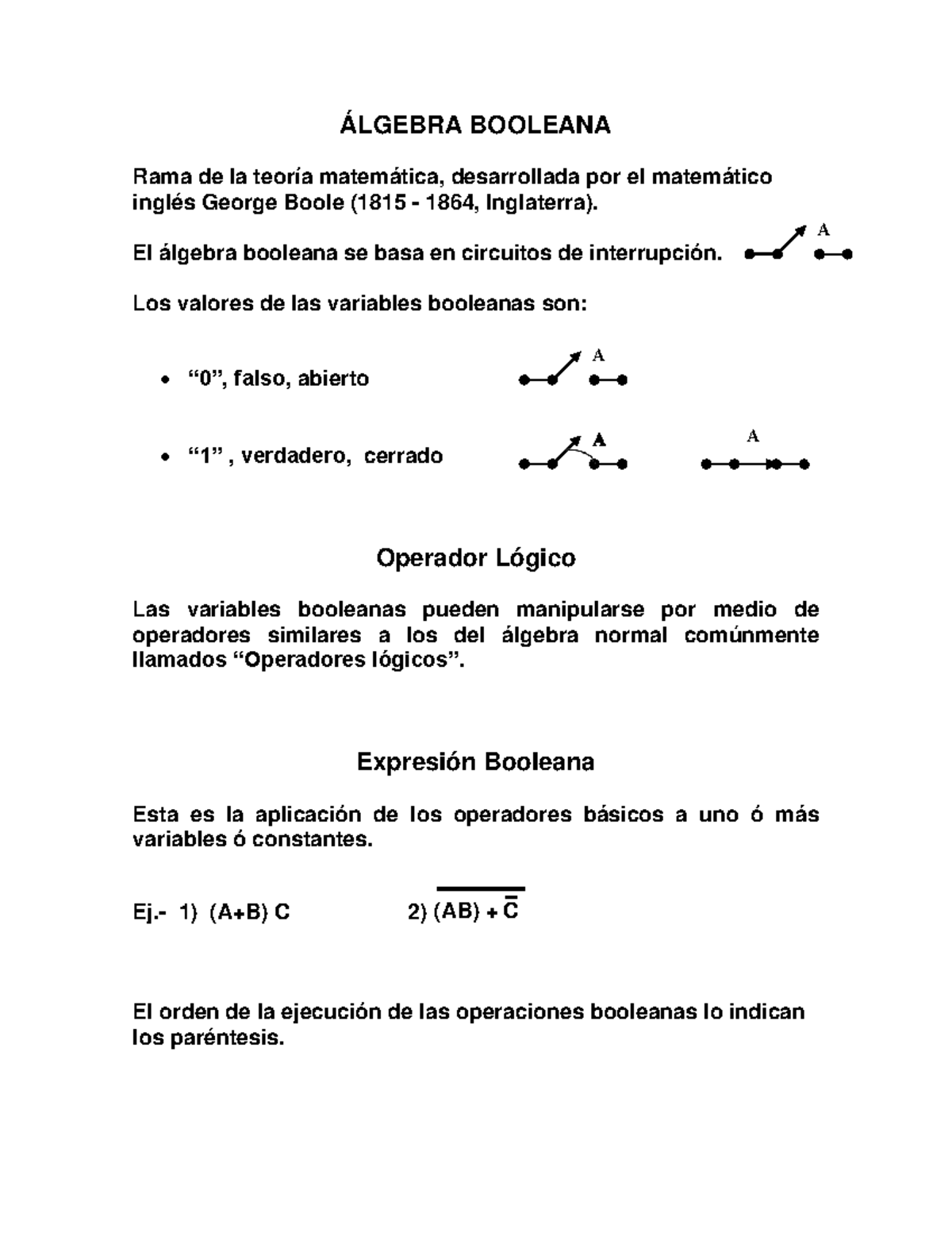 Algebra Booleana - ÁLGEBRA BOOLEANA Rama de la teoría matemática, desarrollada por el matemático ...