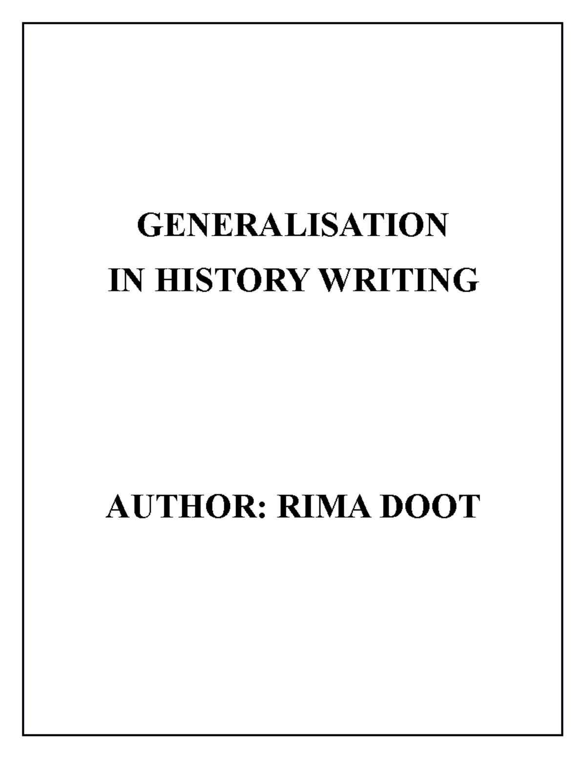 Generalisation in History Writing - It is the grouping of facts or ...