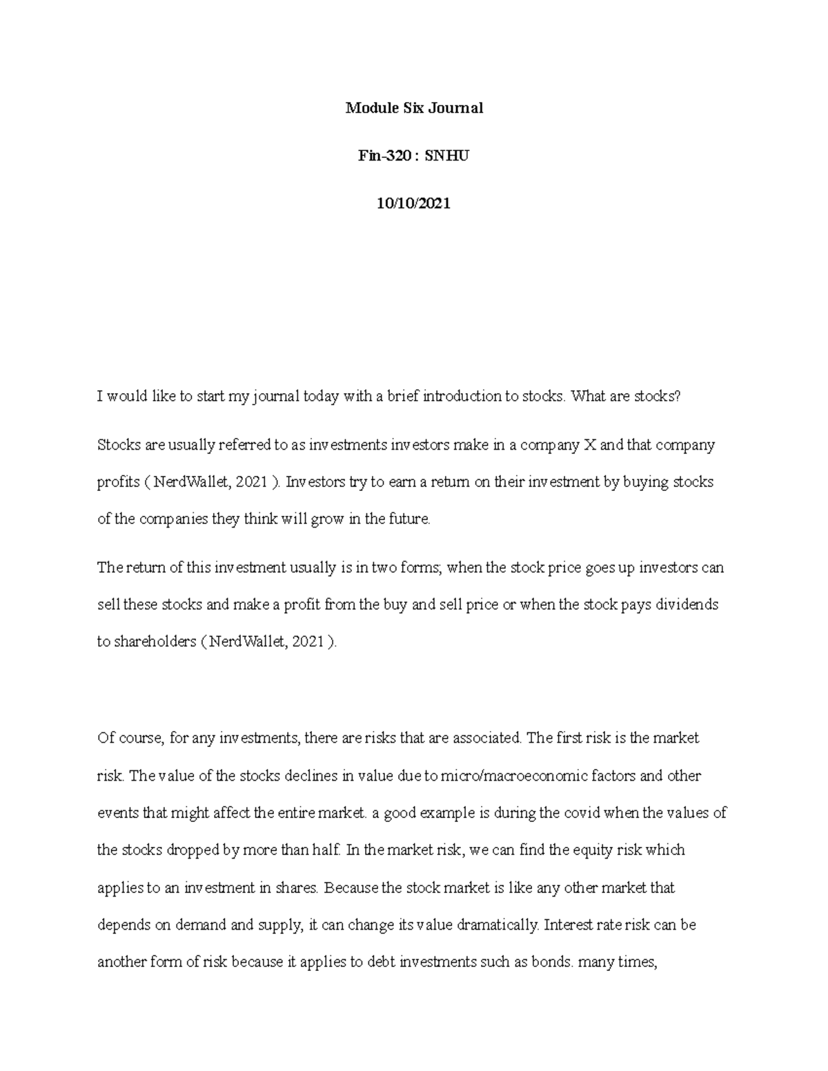 Module Six Journal Fin-320 - What are stocks? Stocks are usually ...