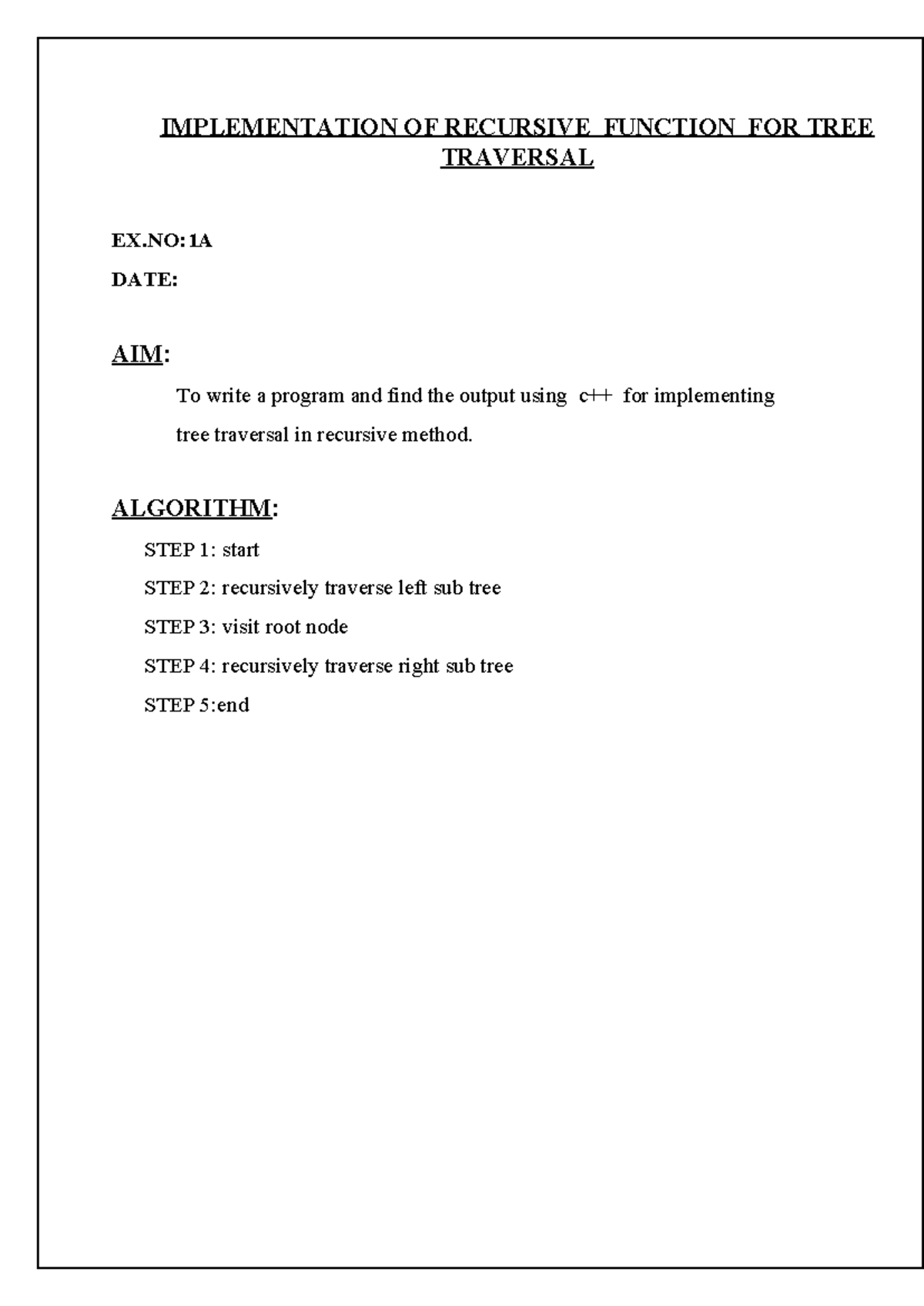 ADS - IMPLEMENTATION OF RECURSIVE FUNCTION FOR TREE TRAVERSAL EX:1A DATE: AIM: To write a ...