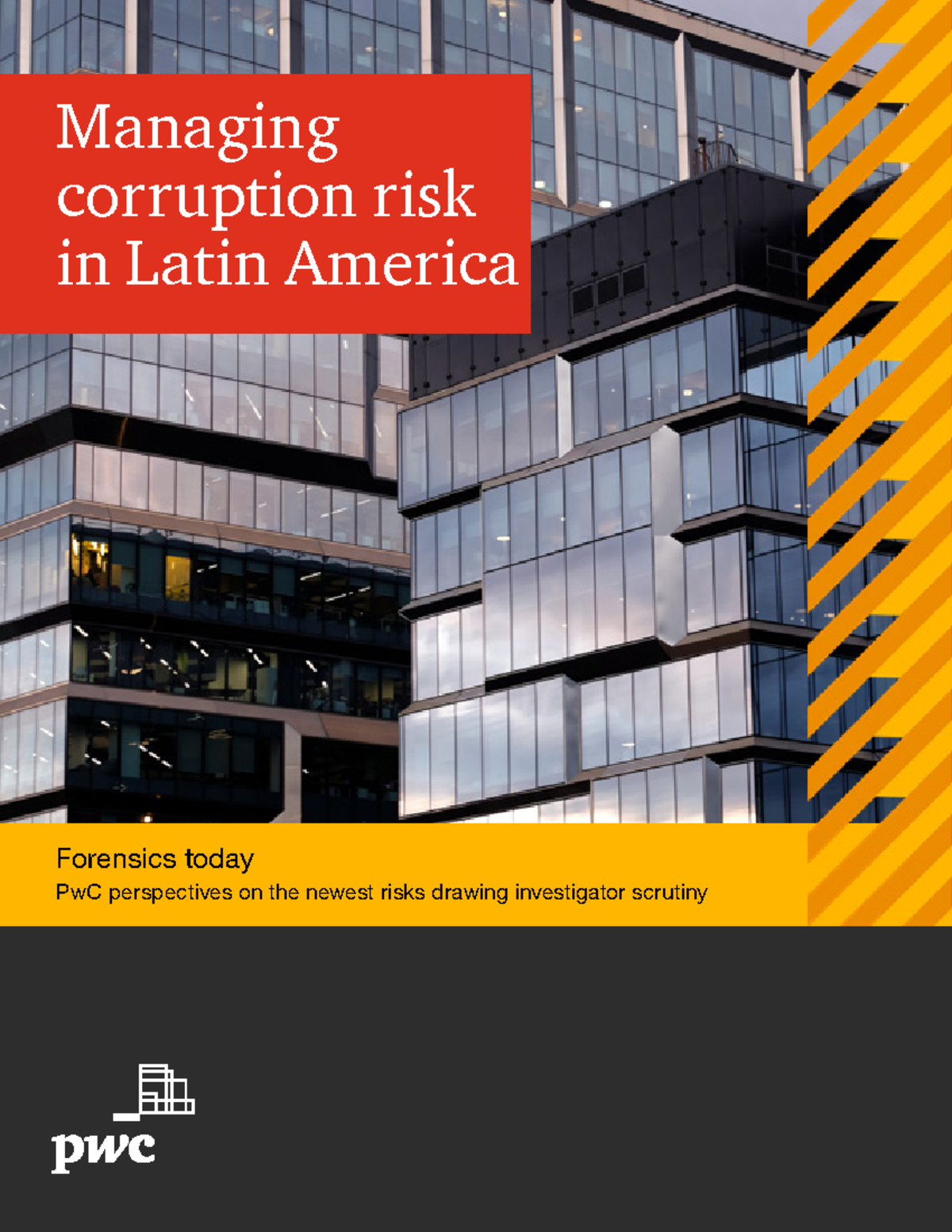 Pwc forensics today managing corruption risk in latin america - Managing corruption risk in ...