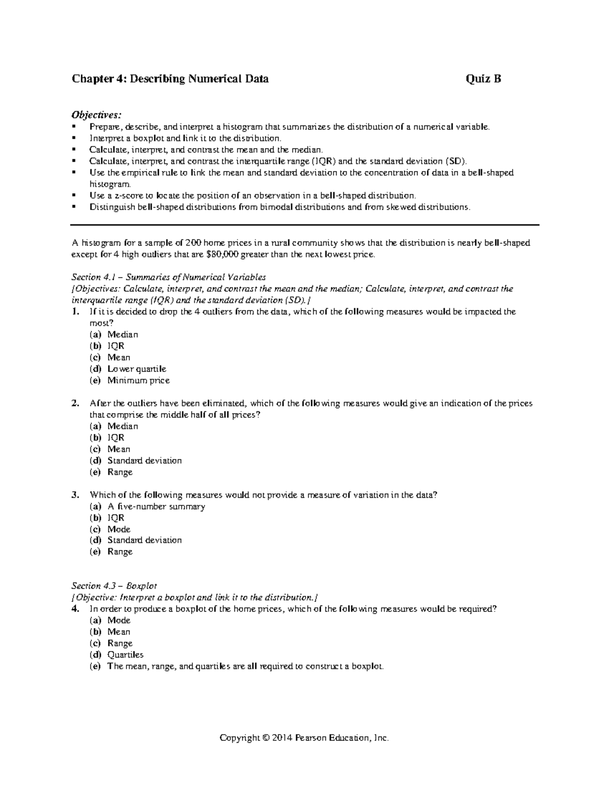 Chapter 4 Quiz B - exercise - Chapter 4: Describing Numerical Data Quiz B Objectives: Prepare ...