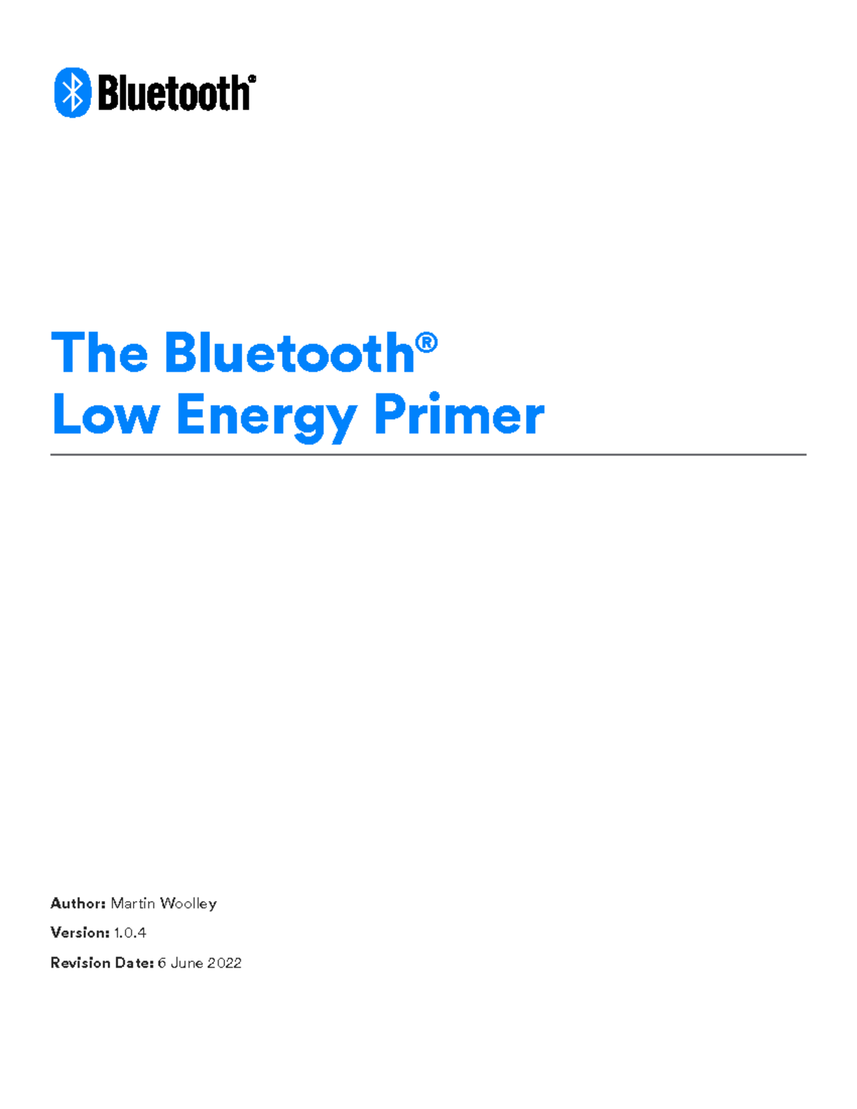 Bluetooth LE Primer Paper - The Bluetooth® Low Energy Primer Author: Martin Woolley Version: 1 ...