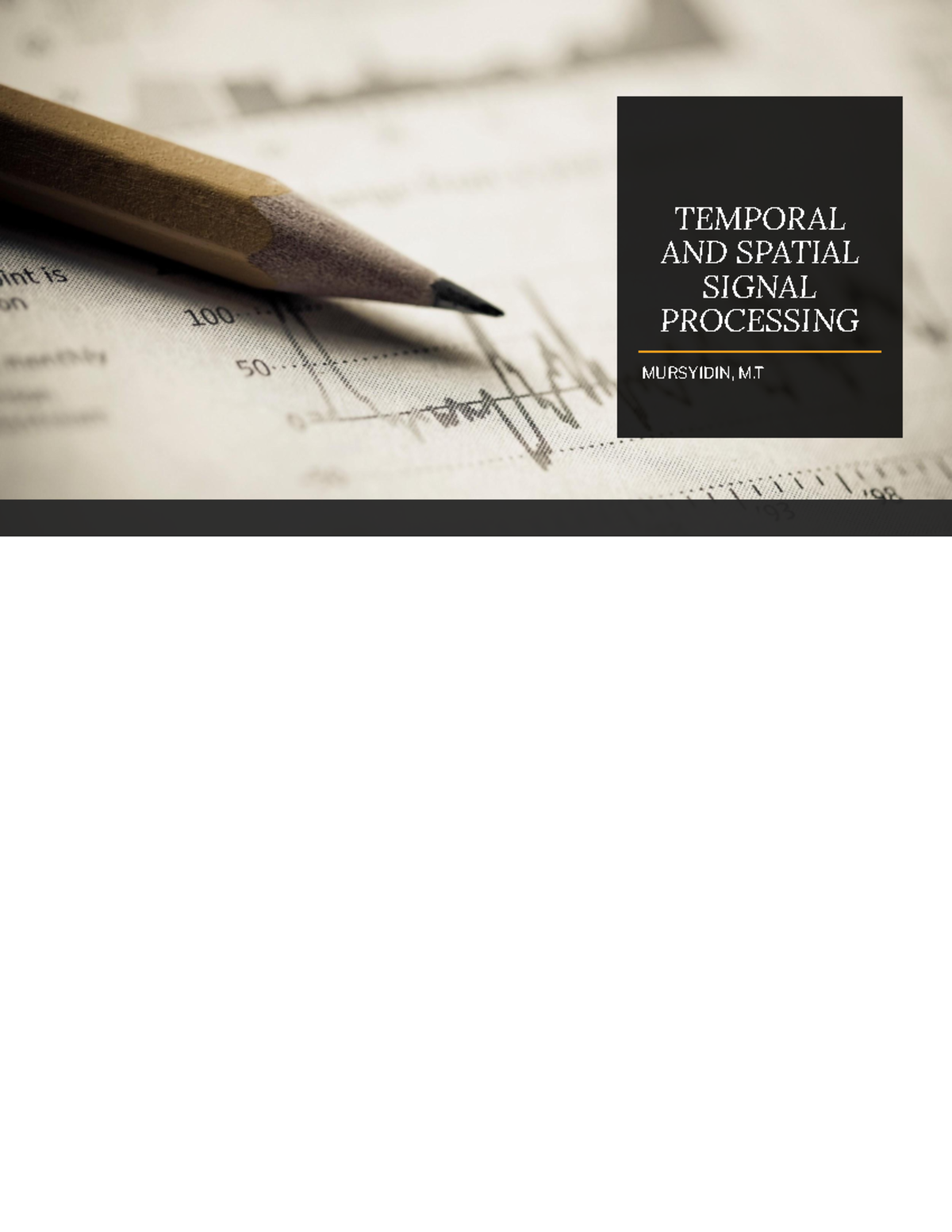 [pertemuan 10 ] Temporal AND Spatial Signal Processing - TEMPORAL AND ...