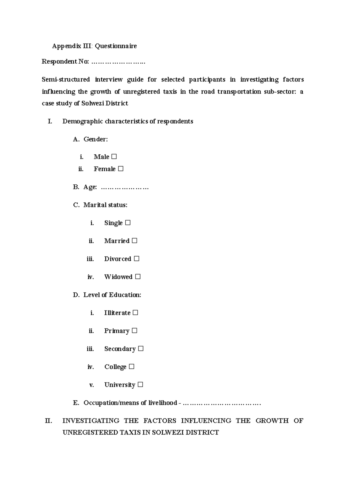 Questionnaire - study - Appendix III: Questionnaire Respondent No