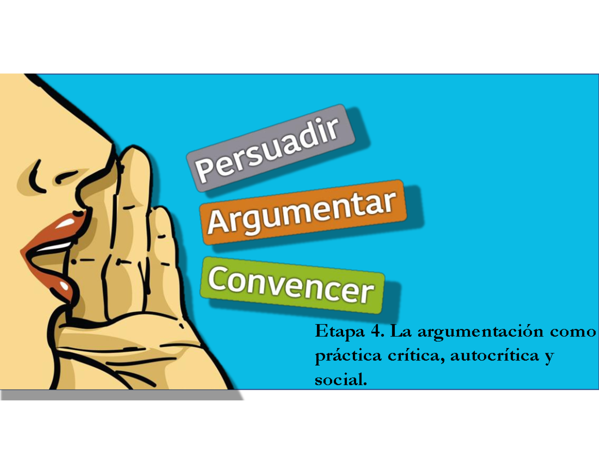 Etapa 4 Logica - Etapa 4. La argumentación como práctica crítica ...