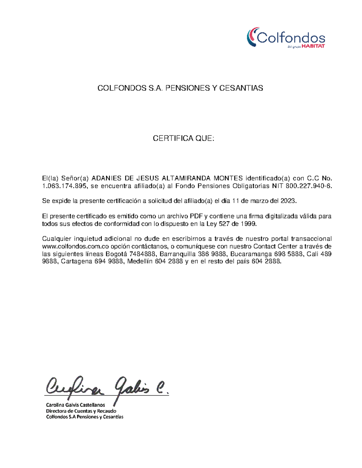 Colfondos - COLFONDOS S. PENSIONES Y CESANTIAS CERTIFICA QUE: El(la ...