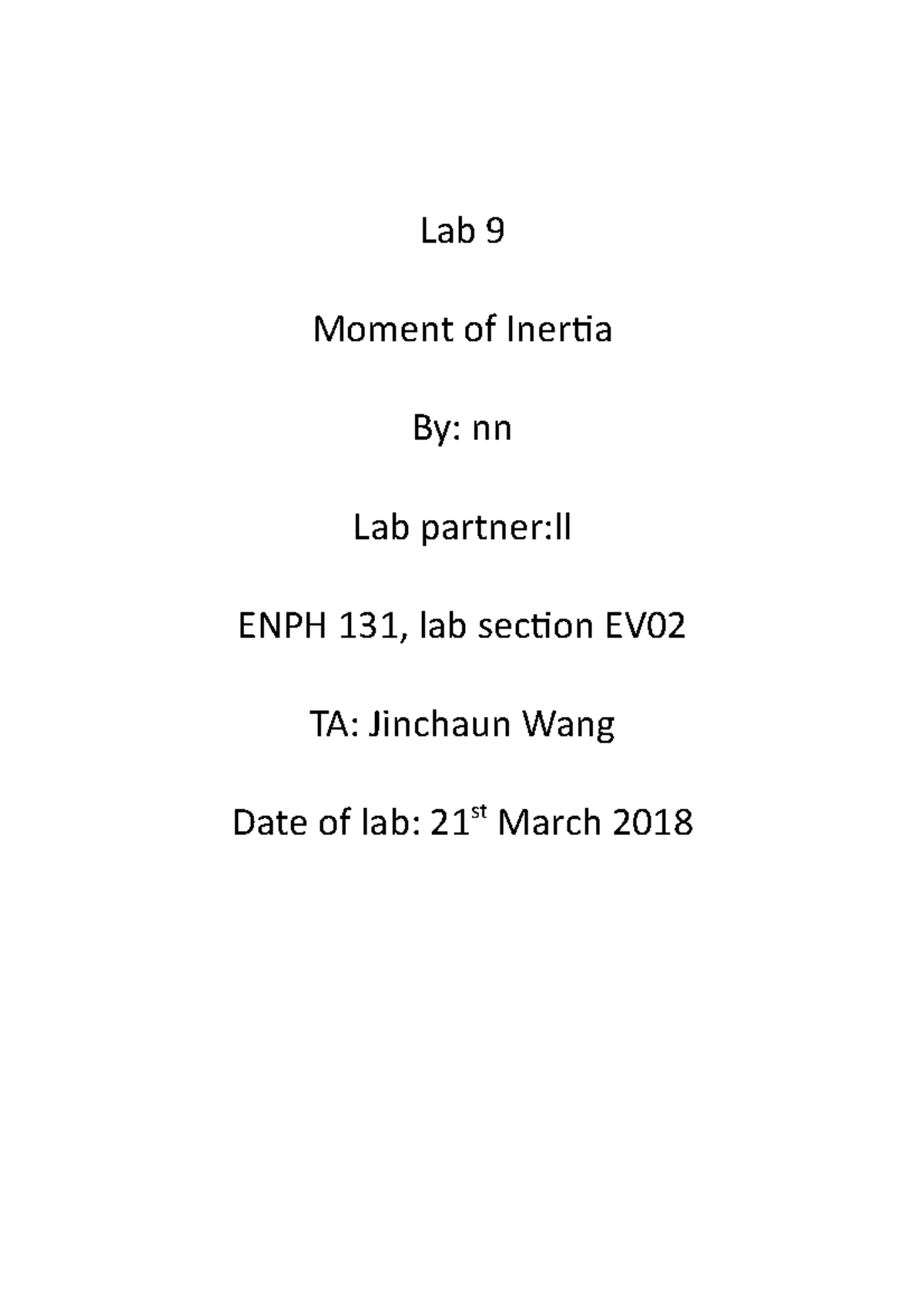 Enph Lab 9 - Lab 9 Moment of Inertia By: nn Lab partner:ll ENPH 131, lab section EV02 TA ...