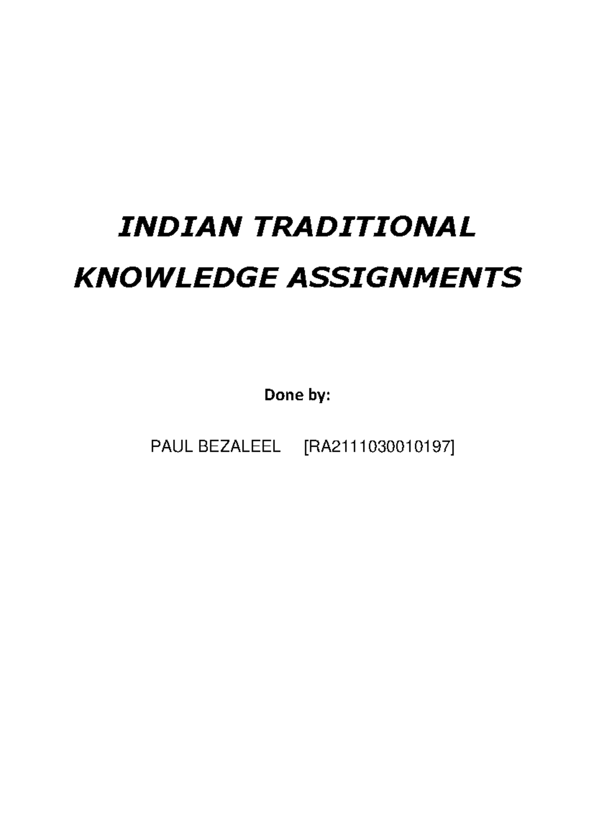 Indian Traditional Knowledge Assignments - INDIAN TRADITIONAL KNOWLEDGE ASSIGNMENTS Done by ...