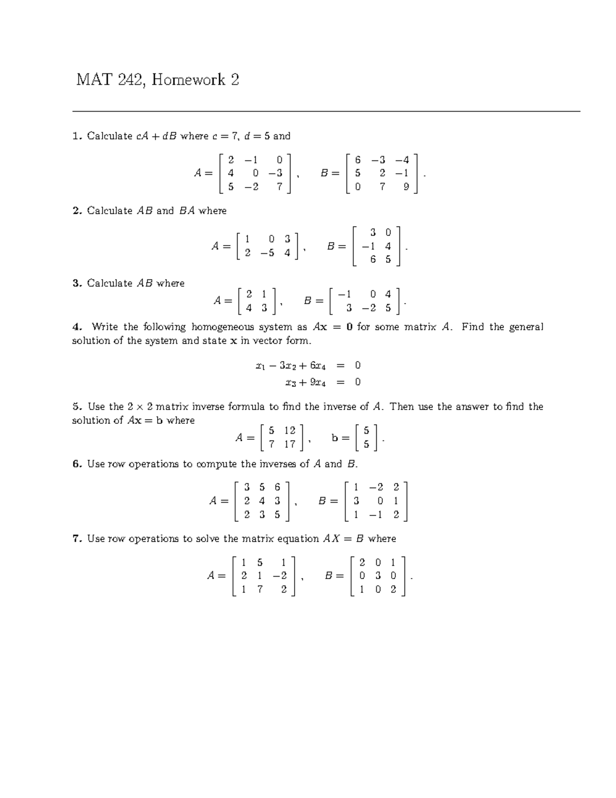MAT241 assignment need - MAT 242, Homework 2 1+dBwherec= 7,d= 5 and A= 2 −1 0 4 0 − 3 5 −2 7 ...