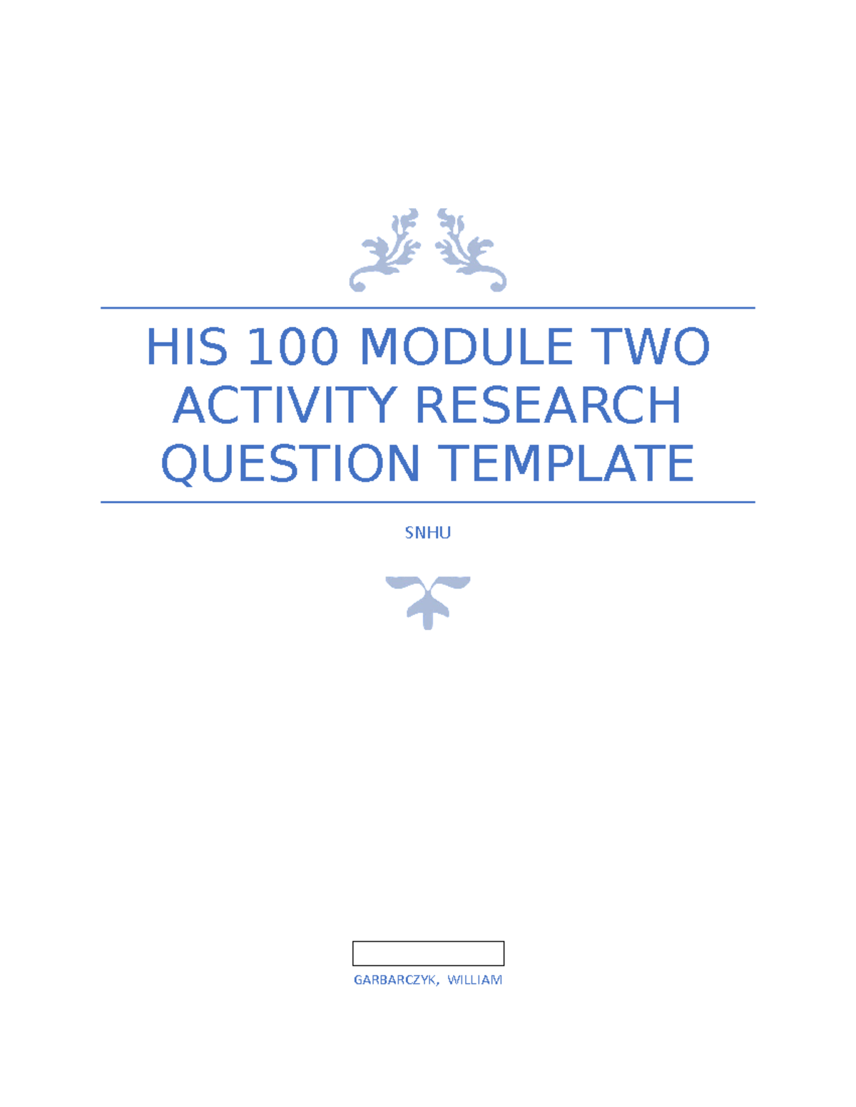 HIS 100 Module Two Activity Research Question Template. Final - HIS 100 ...