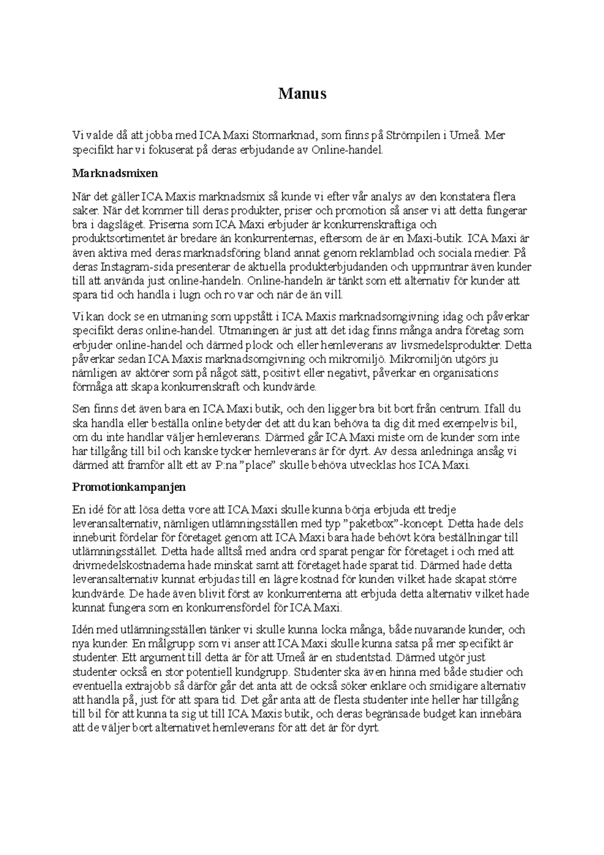 Manus - Professionell Marknadsföring - Manus Vi valde då att jobba med ...