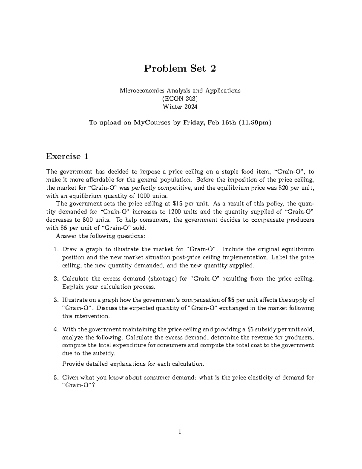 Problem Set 2 - Before the imposition of the price ceiling, the market ...
