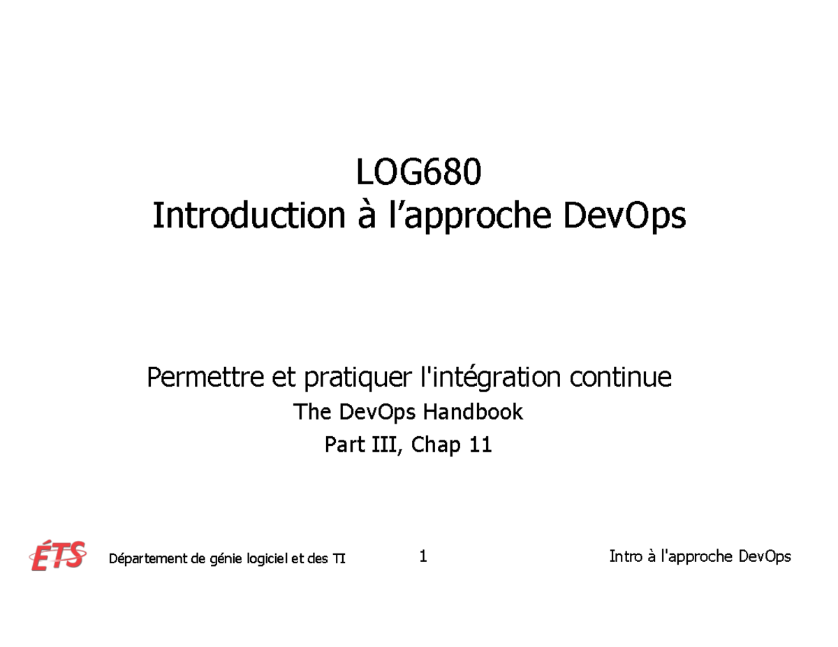 LOG680-15-Chap 11-Intégration Continue-SB-A23 - LOG Introduction à l’approche DevOps Permettre ...