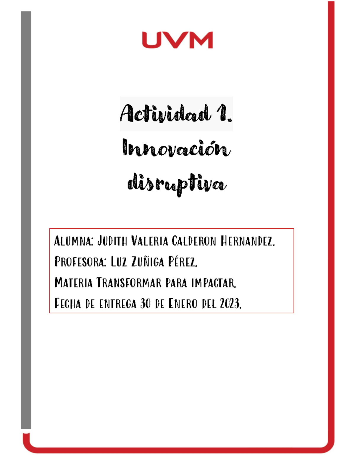 A1 JVCH - ACTIVIDAD 1 TRANSFORMAR PARA IMPACTAR TAREA - Actividad 1. Innovación disruptiva ...